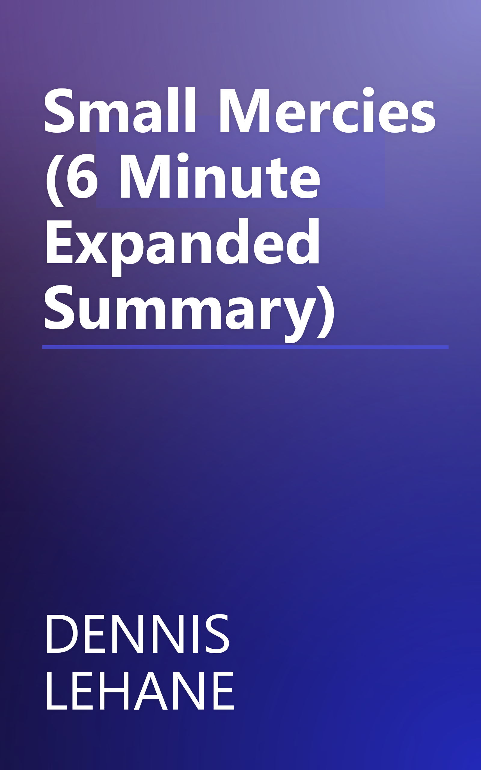 Small Mercies (6 Minute   Expanded Summary) book cover