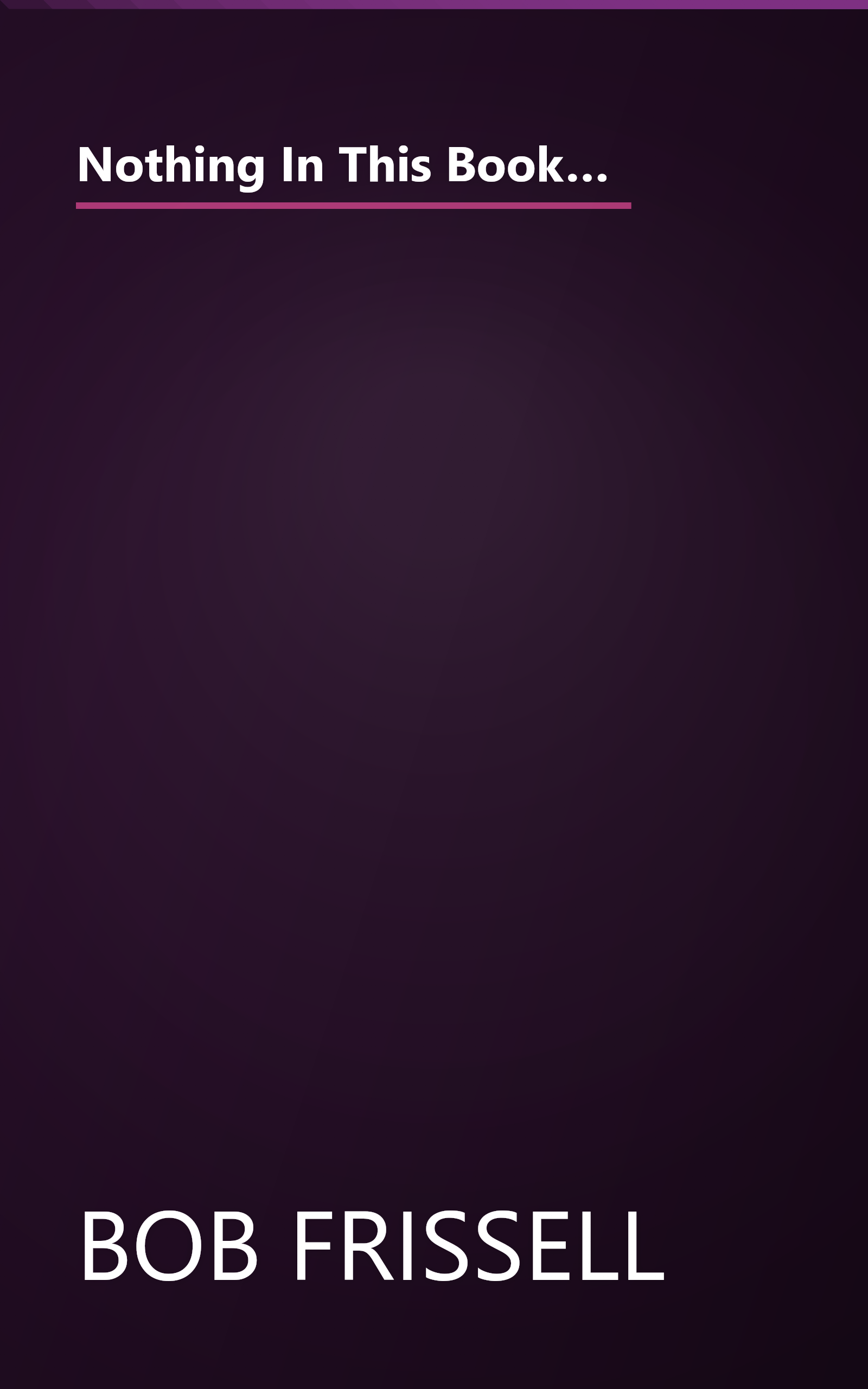 Nothing In This Book Is True  But It S Exactly How Things Are  The Esoteric Meaning Of The Monuments (6 Minute   Expanded Summary) book cover