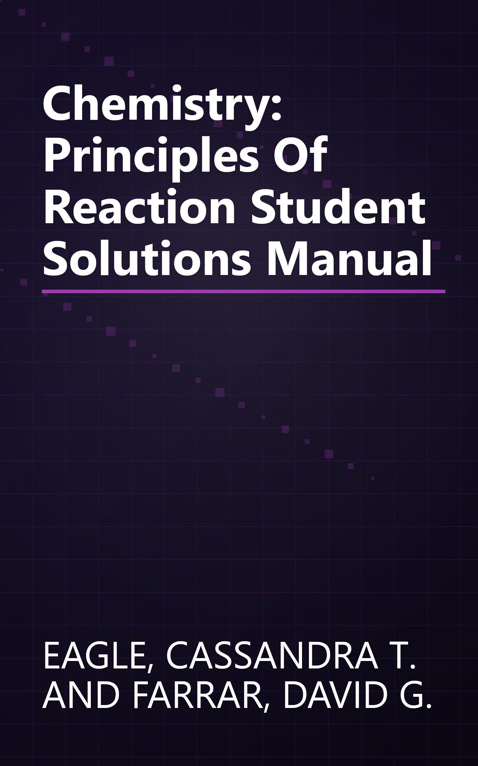 Chemistry: Principles Of Reaction Student Solutions Manual book cover