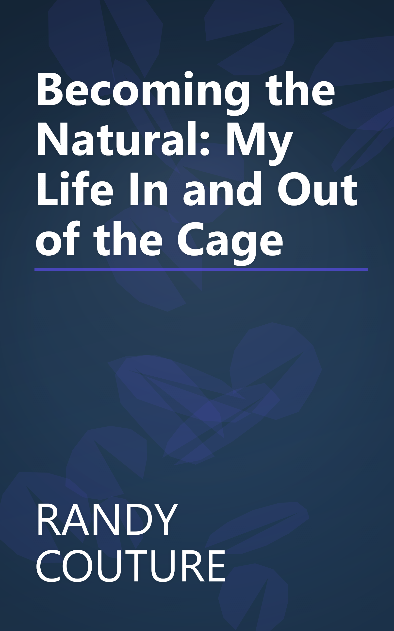 Becoming the Natural: My Life In and Out of the Cage book cover