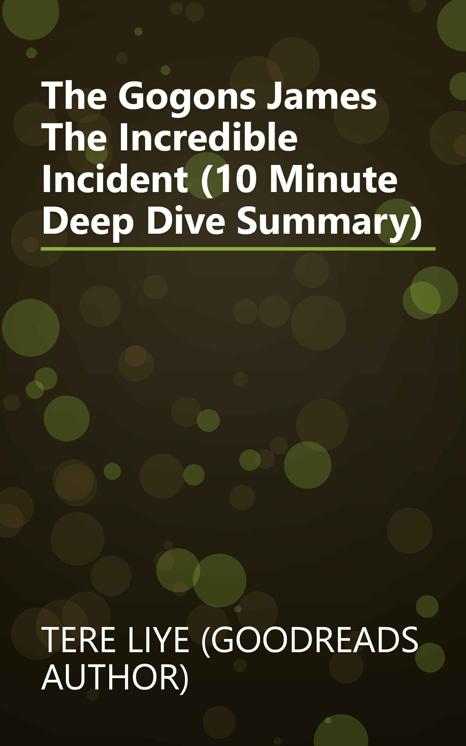 The Gogons  James   The Incredible Incident (10 Minute   Deep Dive Summary) book cover