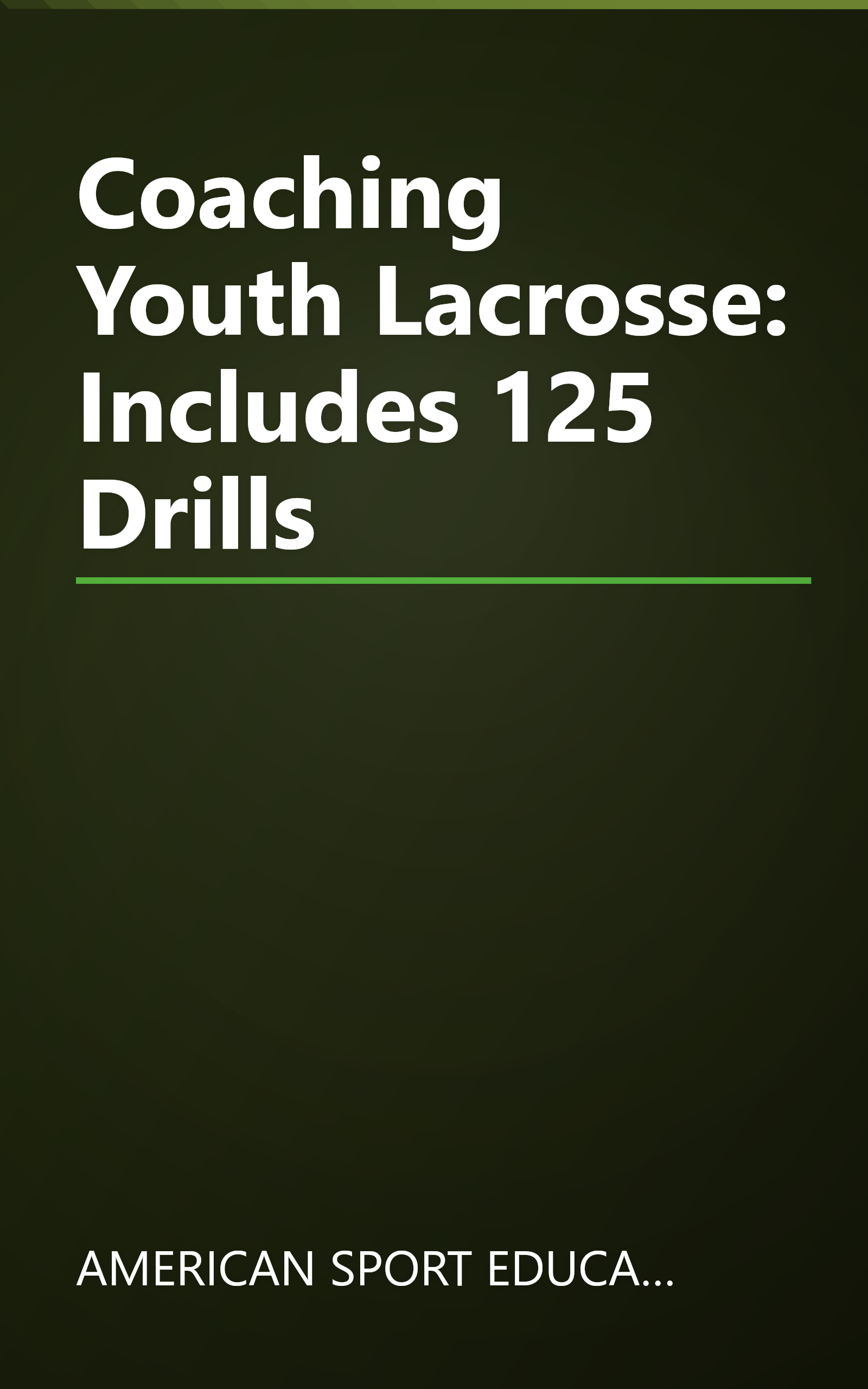 Coaching Youth Lacrosse: Includes 125 Drills book cover