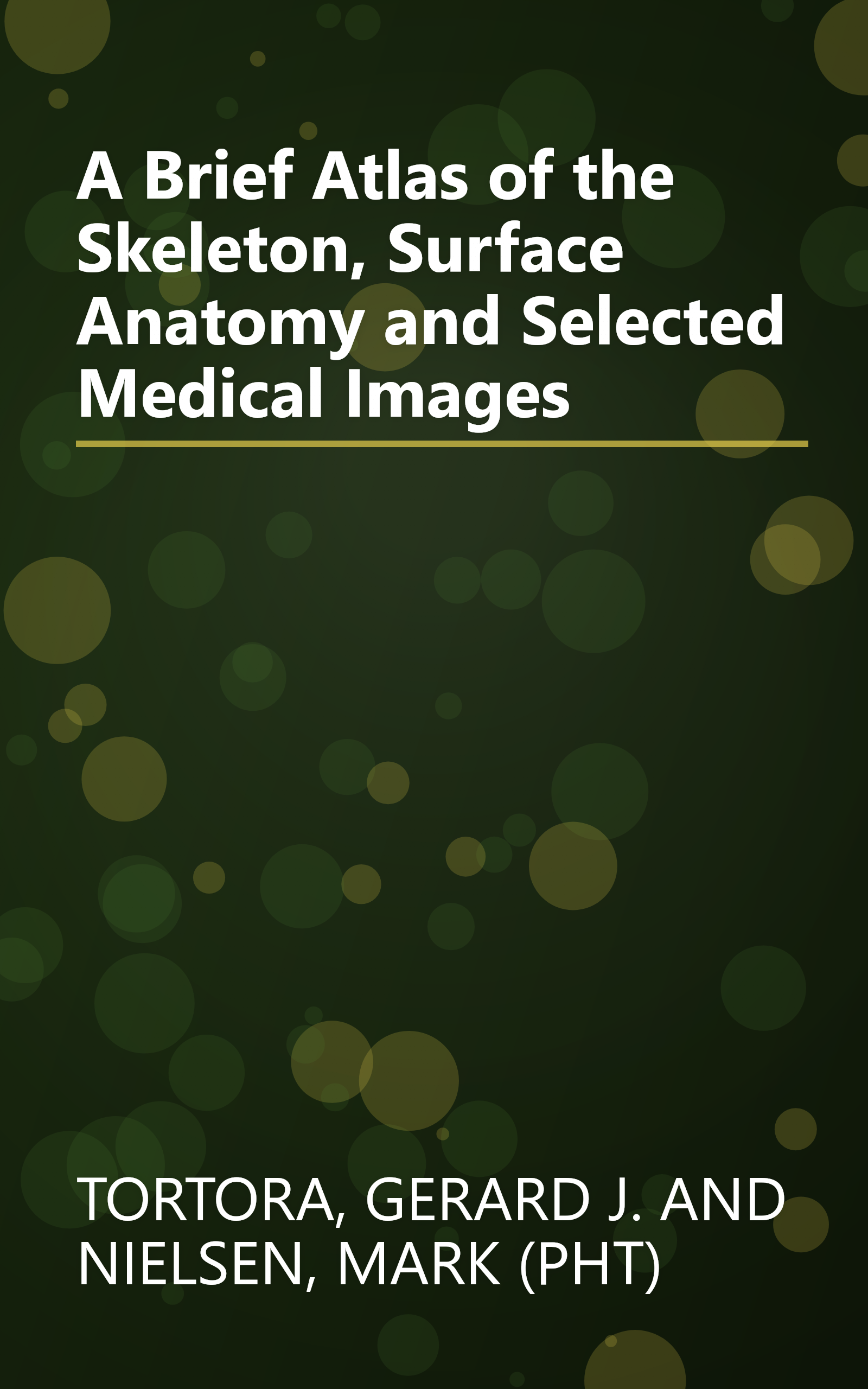 A Brief Atlas of the Skeleton, Surface Anatomy and Selected Medical Images book cover