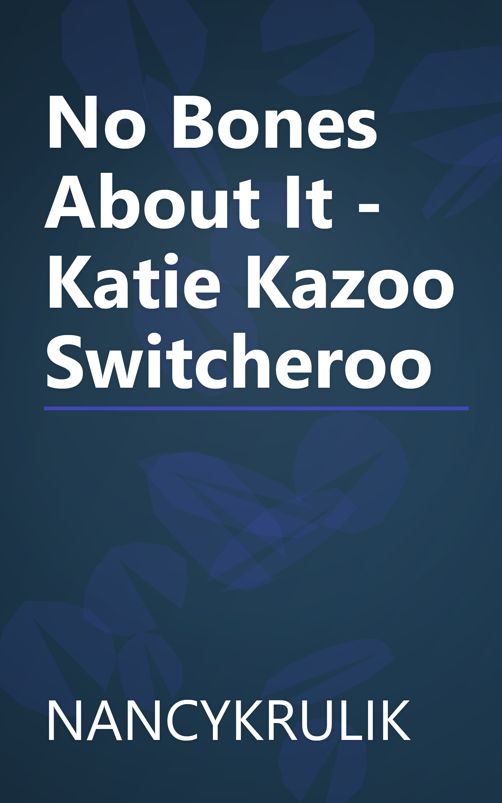 No Bones About It - Katie Kazoo Switcheroo book cover