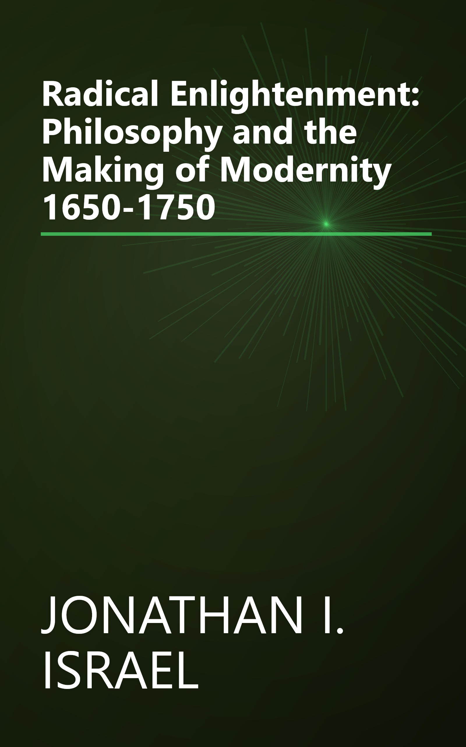 Radical Enlightenment: Philosophy and the Making of Modernity 1650-1750 book cover