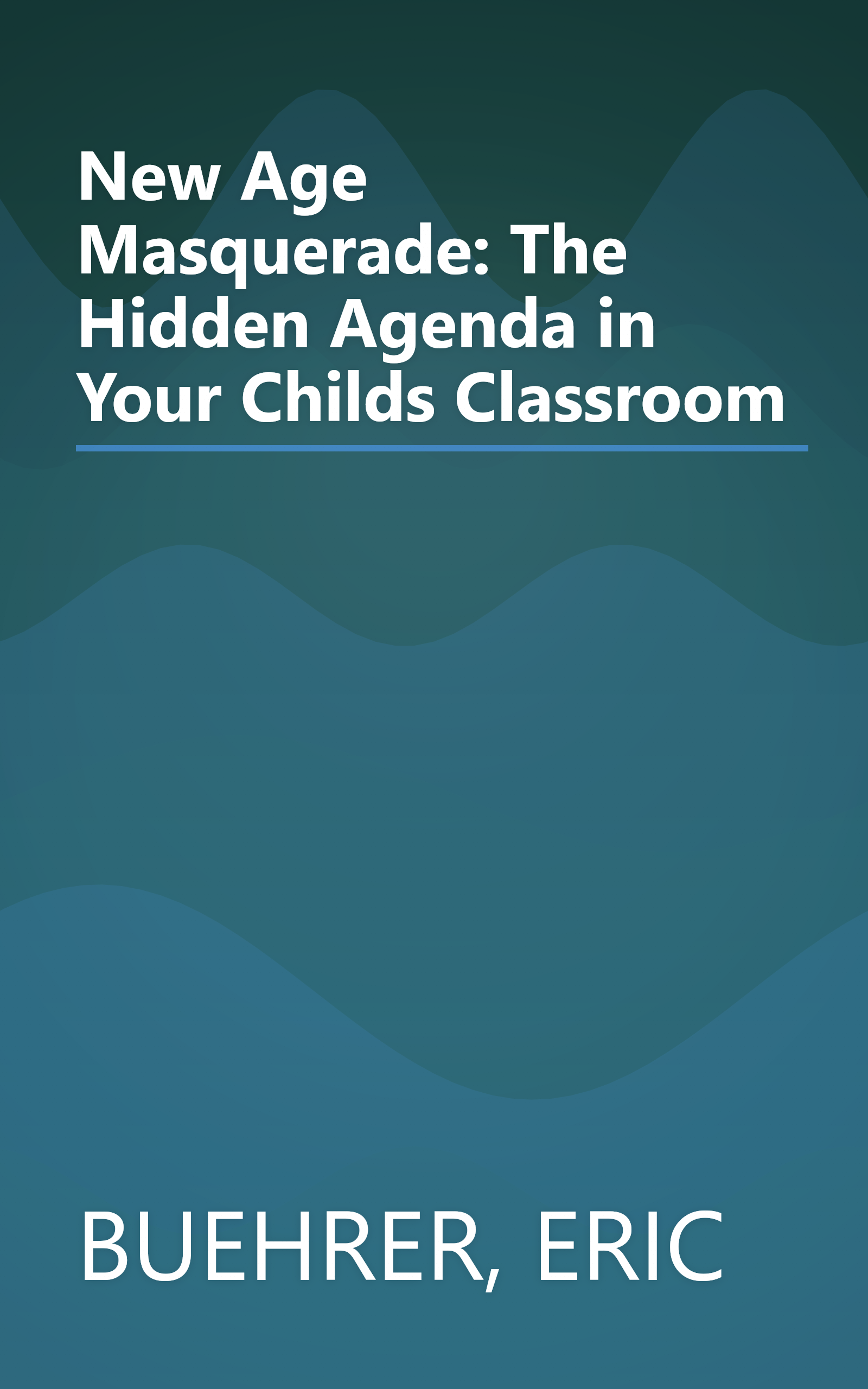 New Age Masquerade: The Hidden Agenda in Your Childs Classroom book cover