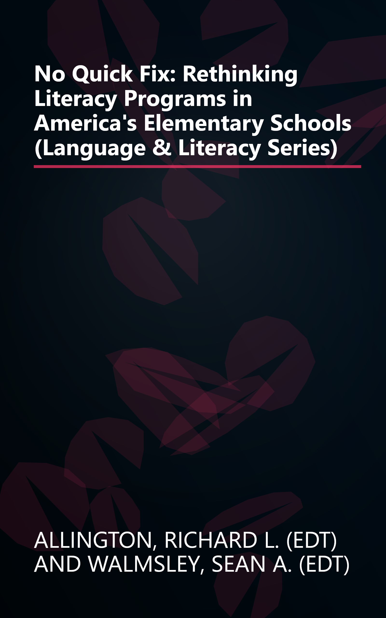 No Quick Fix: Rethinking Literacy Programs in America's Elementary Schools (Language & Literacy Series) book cover