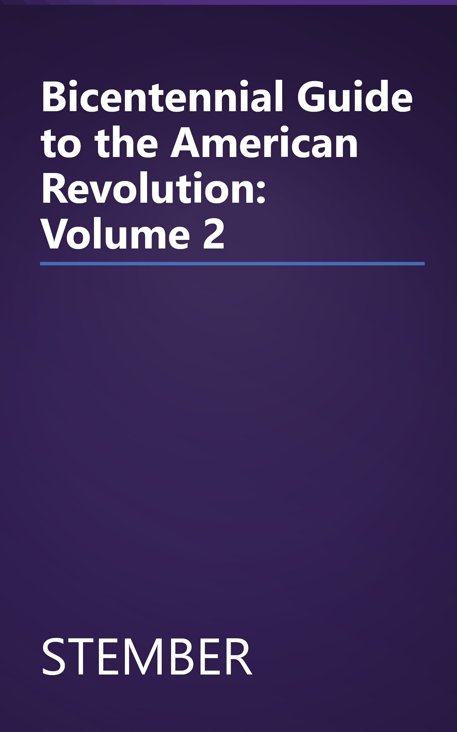 Bicentennial Guide to the American Revolution: Volume 2 book cover