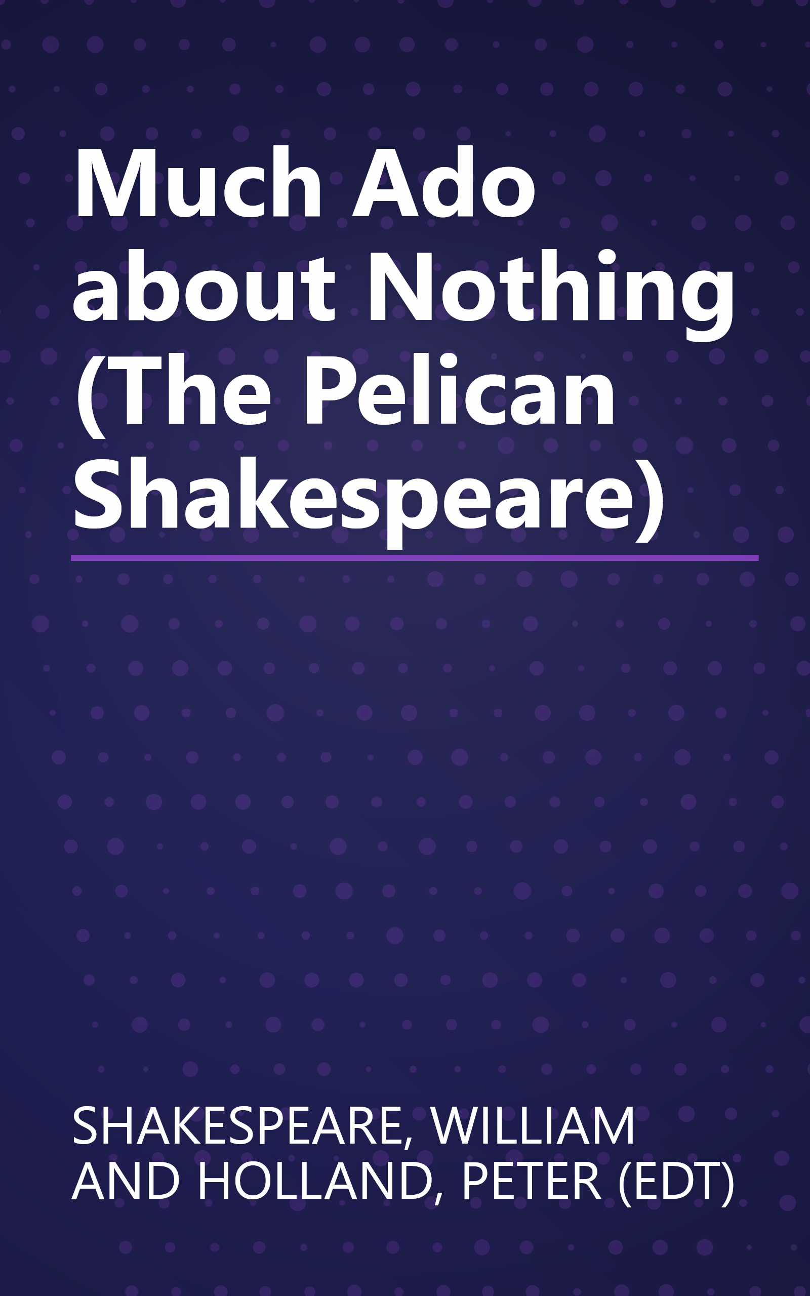 Much Ado about Nothing (The Pelican Shakespeare) book cover