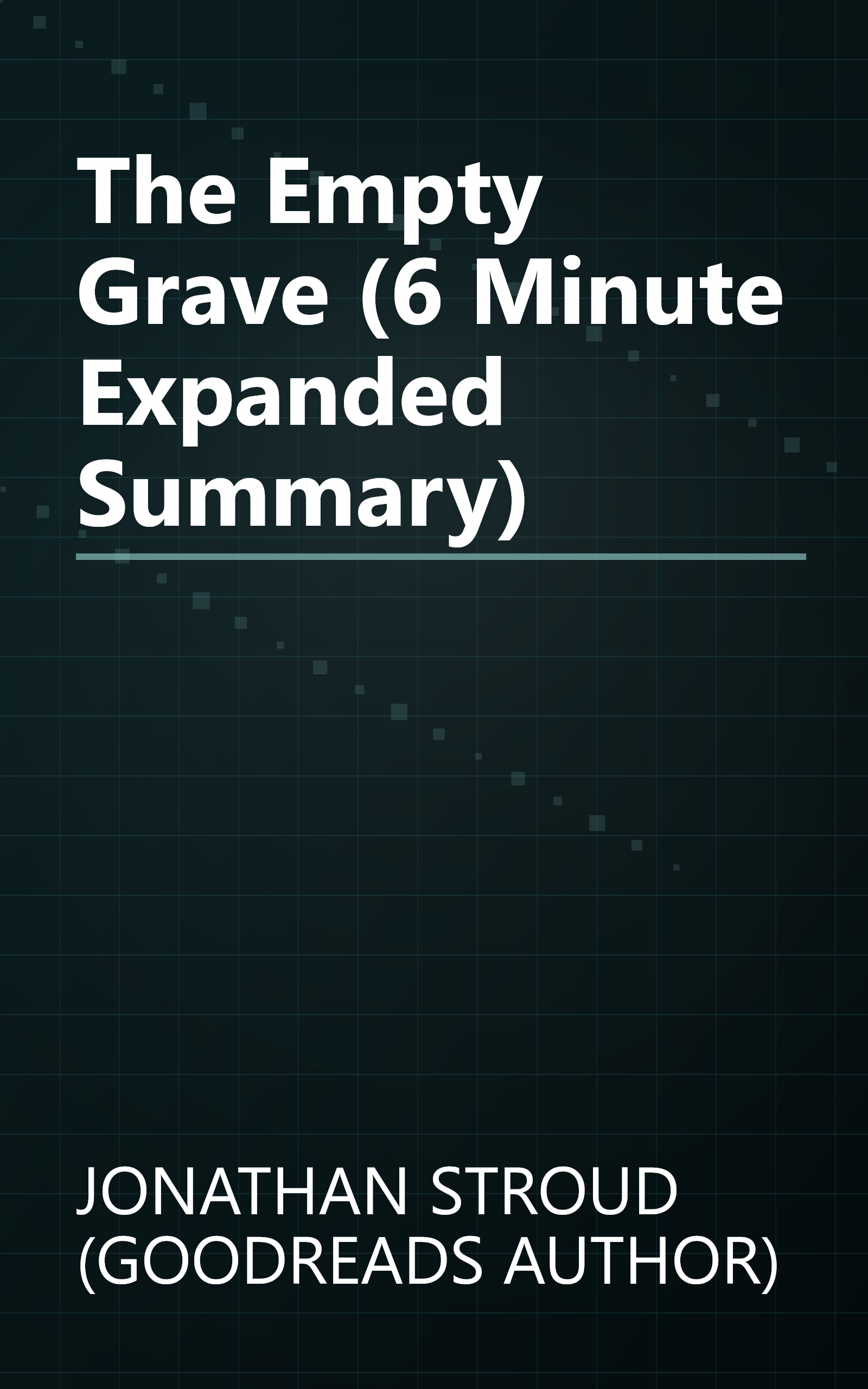 The Empty Grave (6 Minute   Expanded Summary) book cover