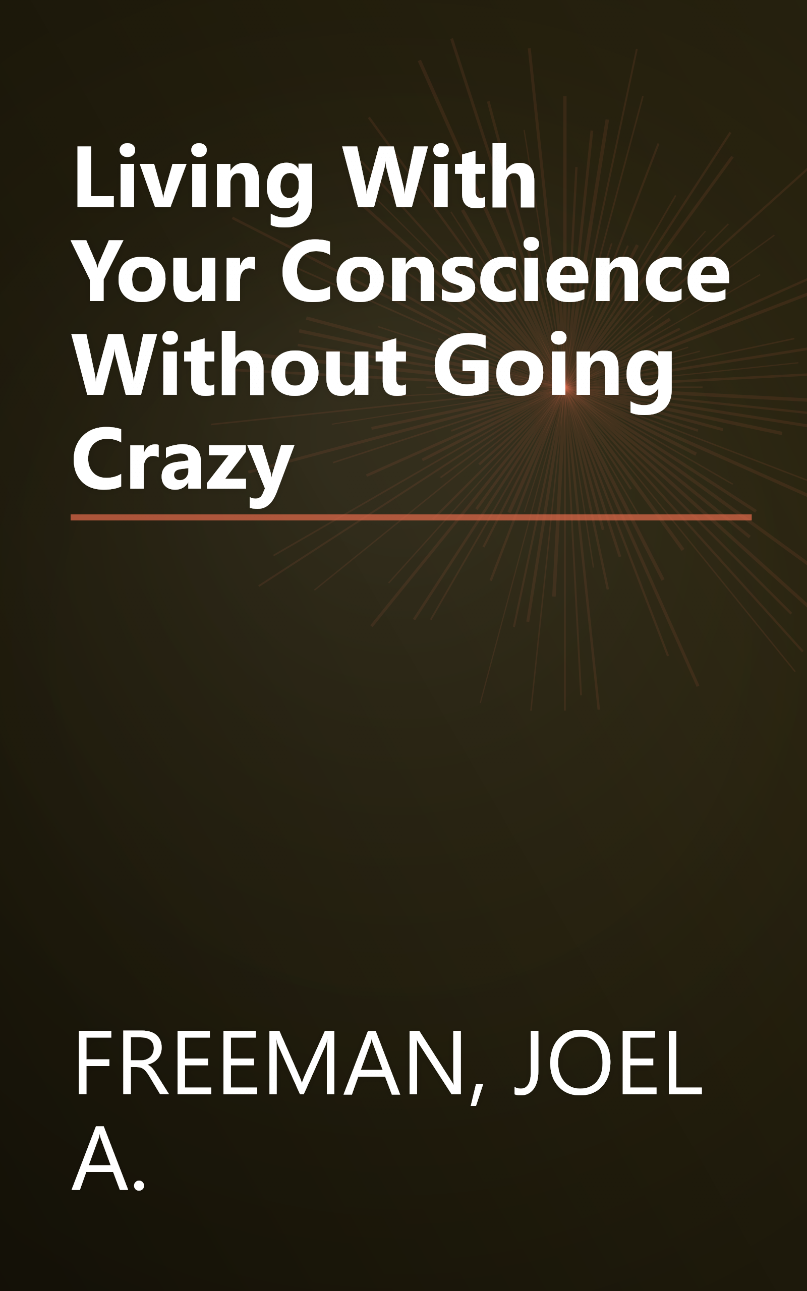 Living With Your Conscience Without Going Crazy book cover
