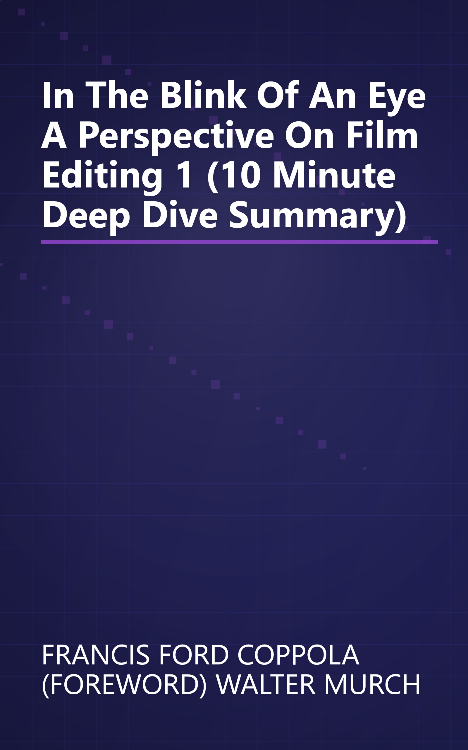 In The Blink Of An Eye  A Perspective On Film Editing 1 (10 Minute   Deep Dive Summary) book cover