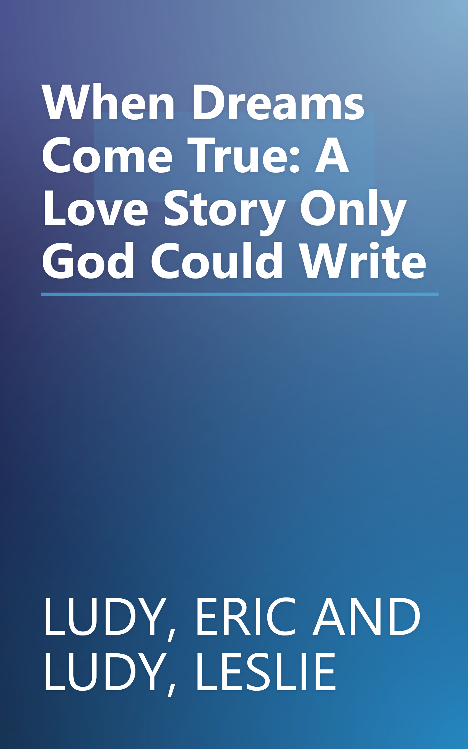 When Dreams Come True: A Love Story Only God Could Write book cover