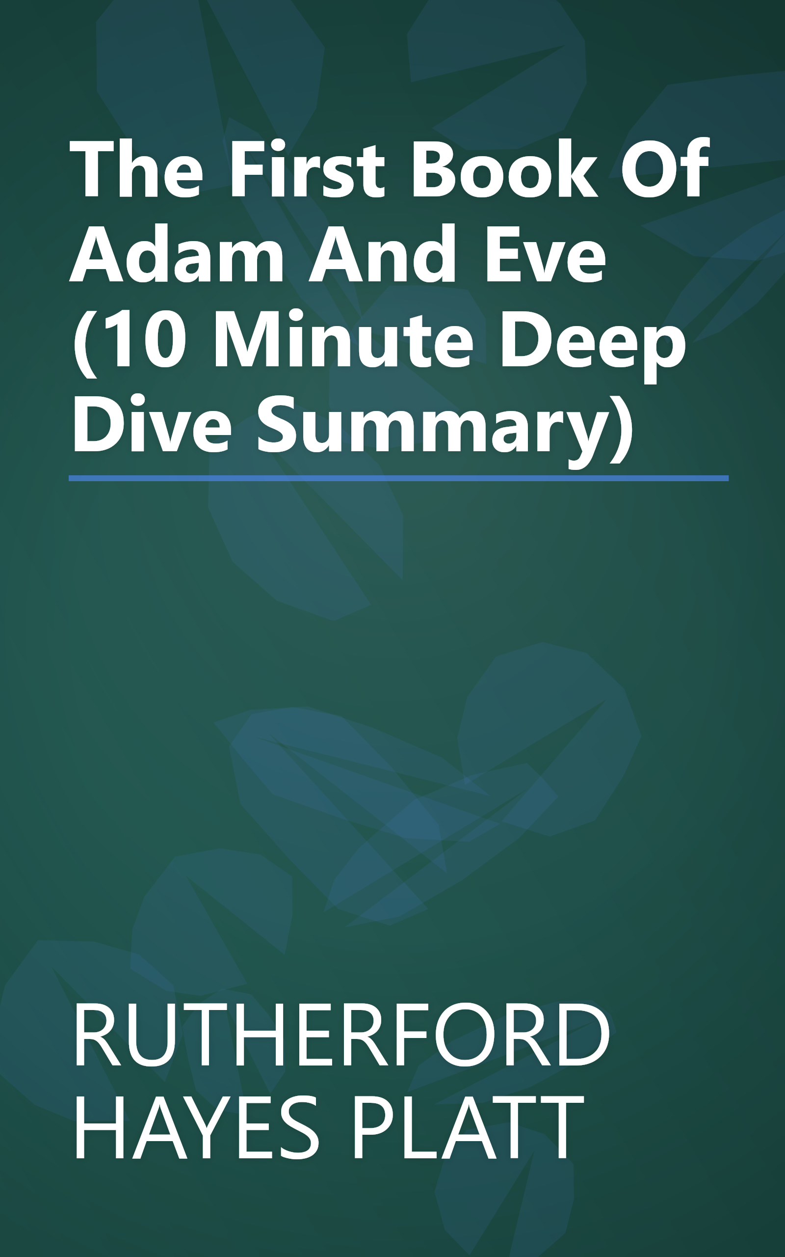 The First Book Of Adam And Eve (10 Minute   Deep Dive Summary) book cover