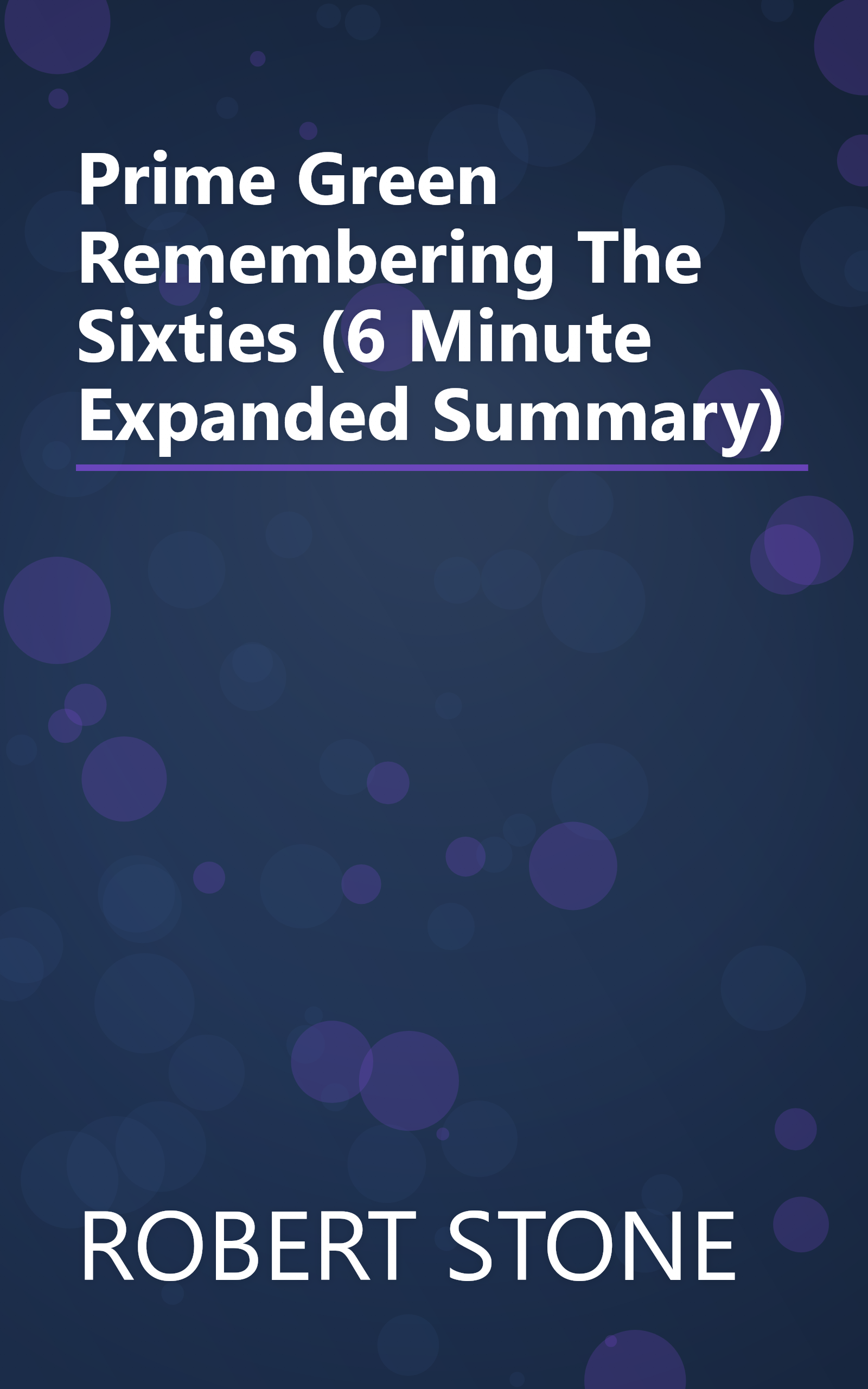 Prime Green  Remembering The Sixties (6 Minute   Expanded Summary) book cover