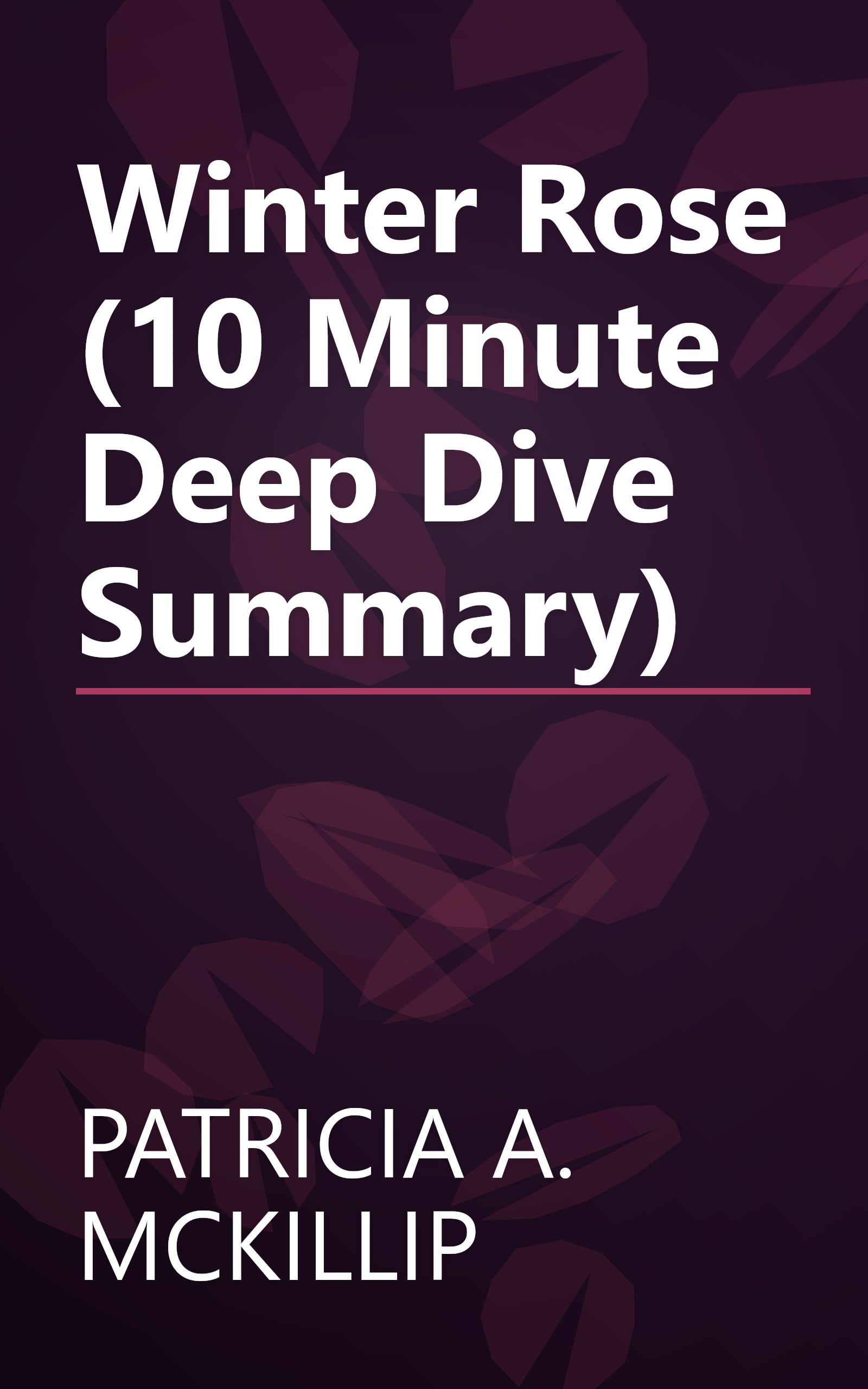 Winter Rose (10 Minute   Deep Dive Summary) book cover