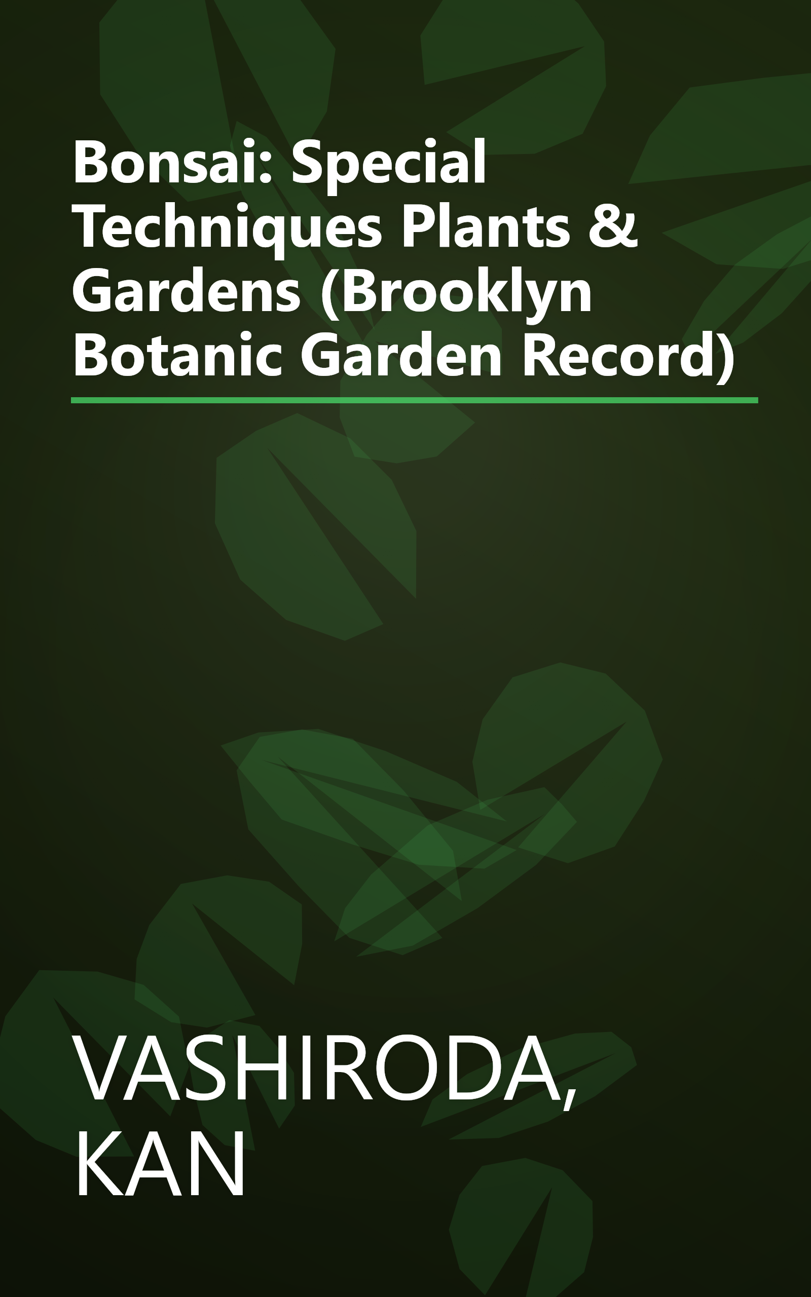 Bonsai: Special Techniques Plants & Gardens (Brooklyn Botanic Garden Record) book cover