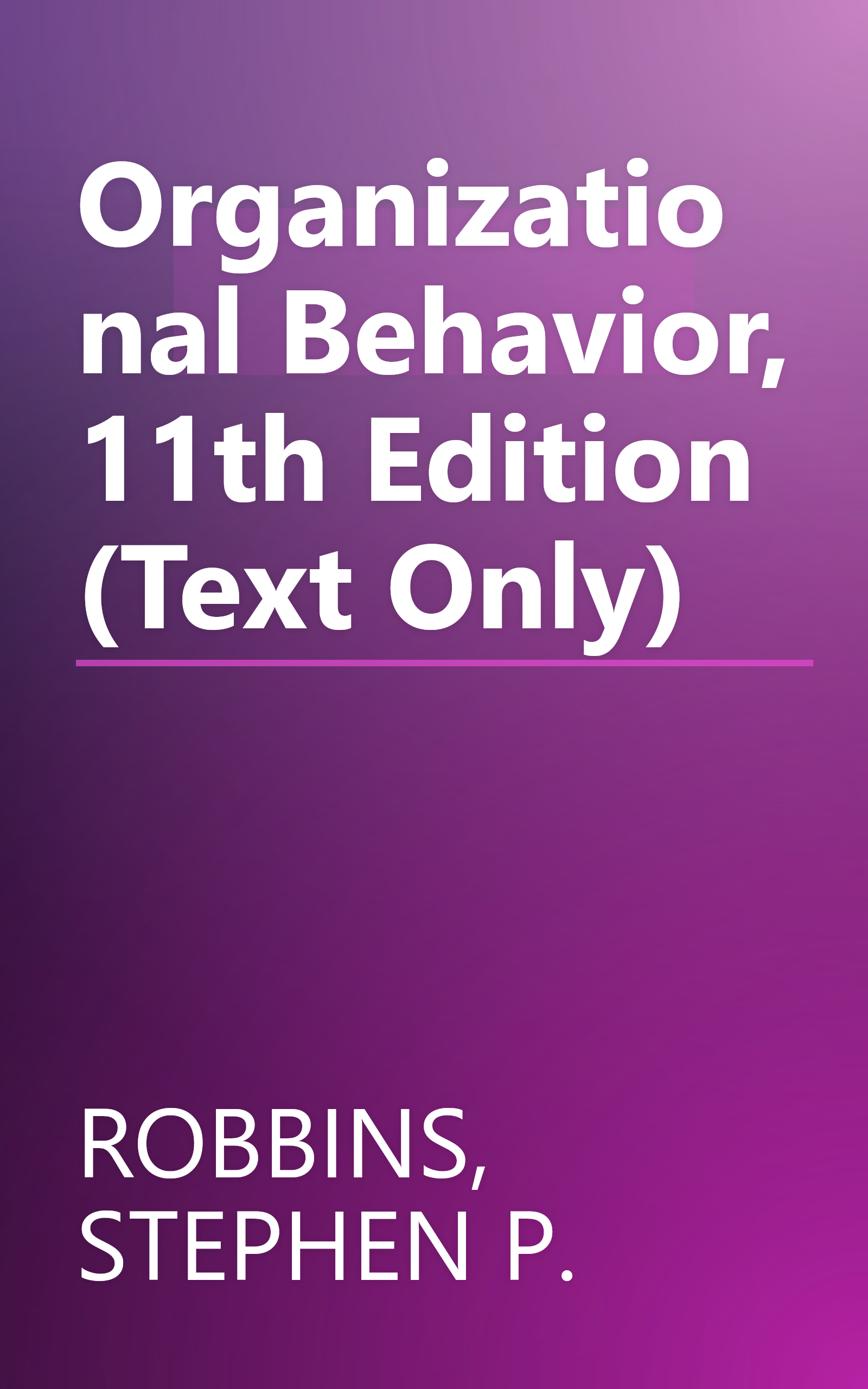 Organizational Behavior, 11th Edition (Text Only) book cover