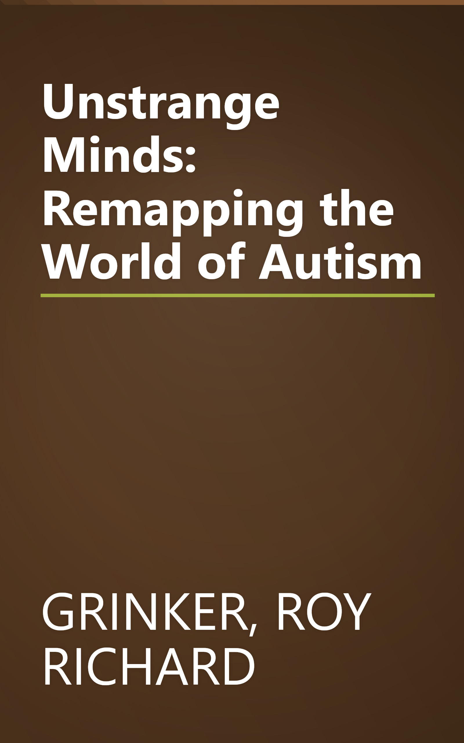 Unstrange Minds: Remapping the World of Autism book cover