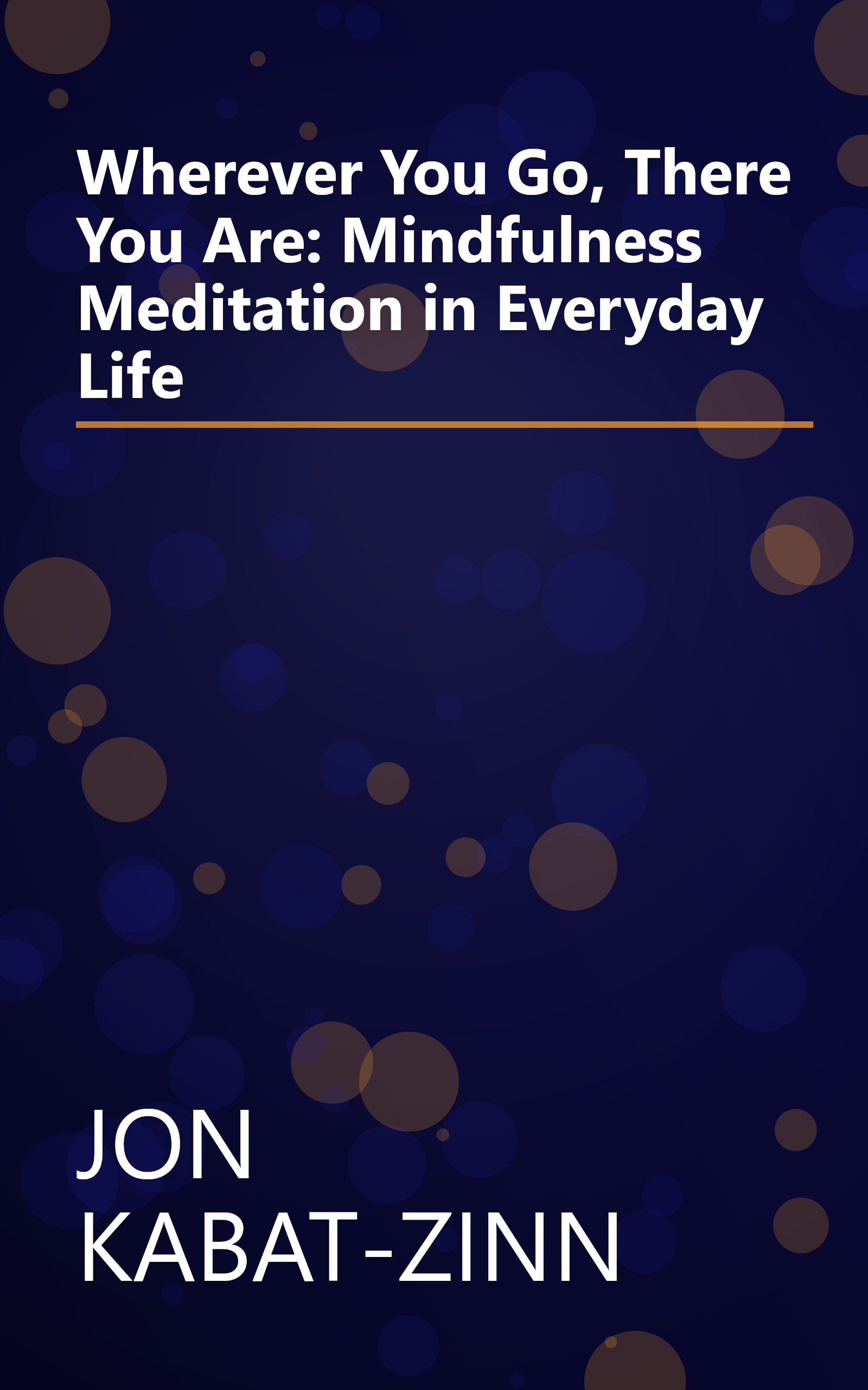 Wherever You Go, There You Are: Mindfulness Meditation in Everyday Life book cover