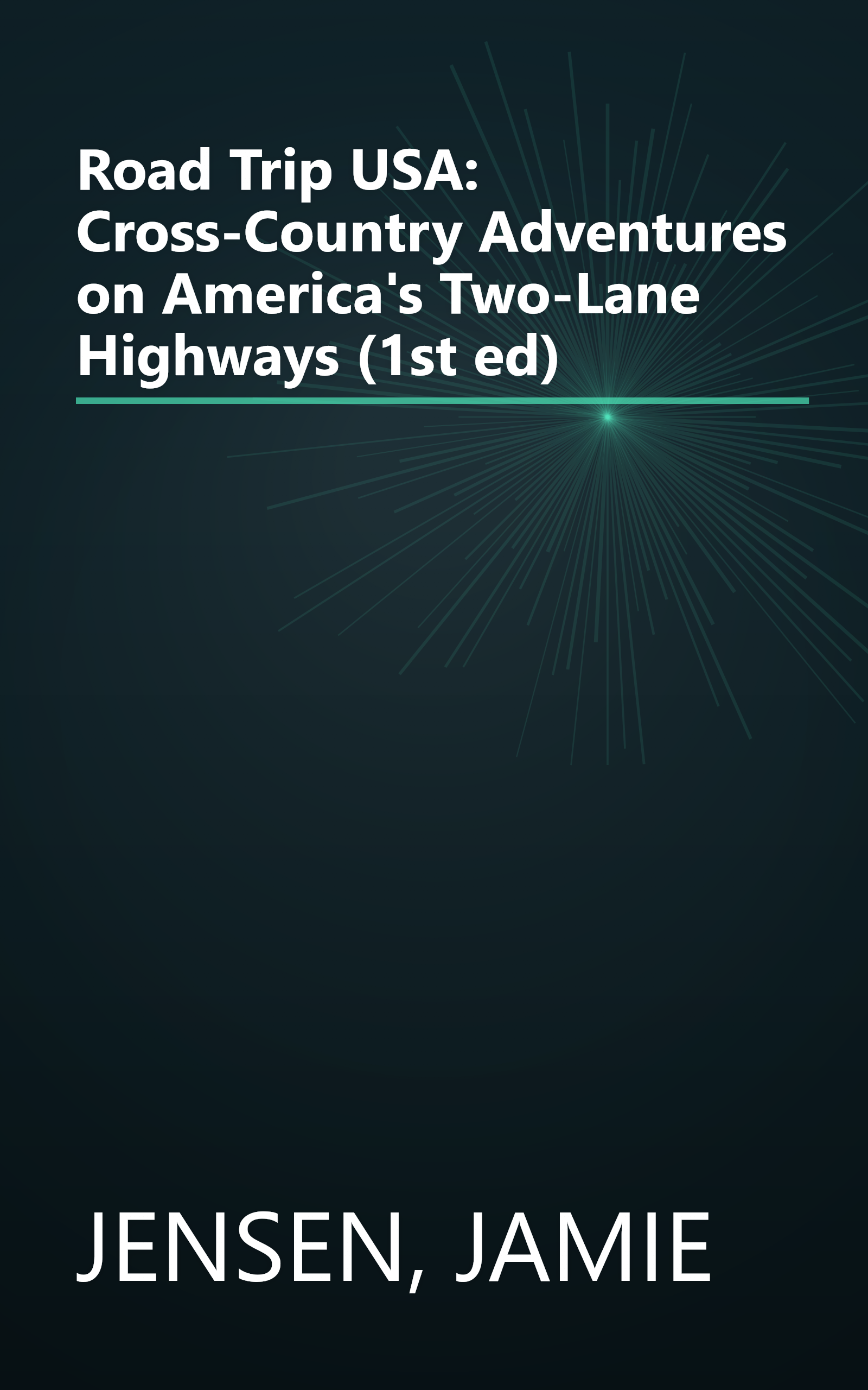 Road Trip USA: Cross-Country Adventures on America's Two-Lane Highways (1st ed) book cover
