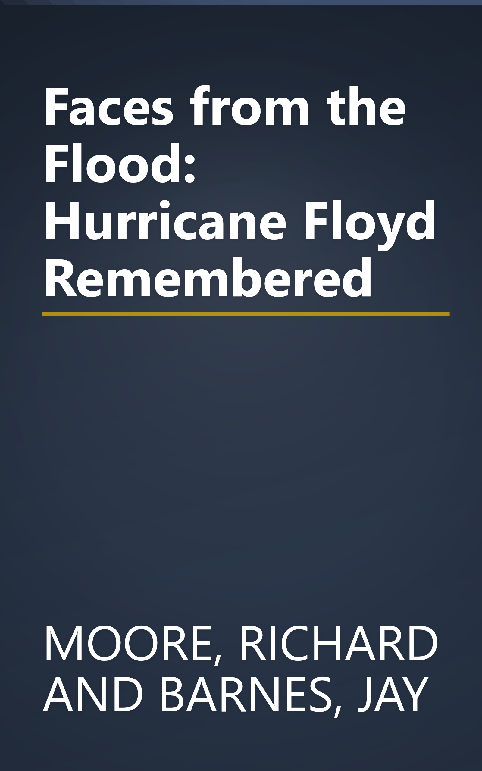 Faces from the Flood: Hurricane Floyd Remembered book cover