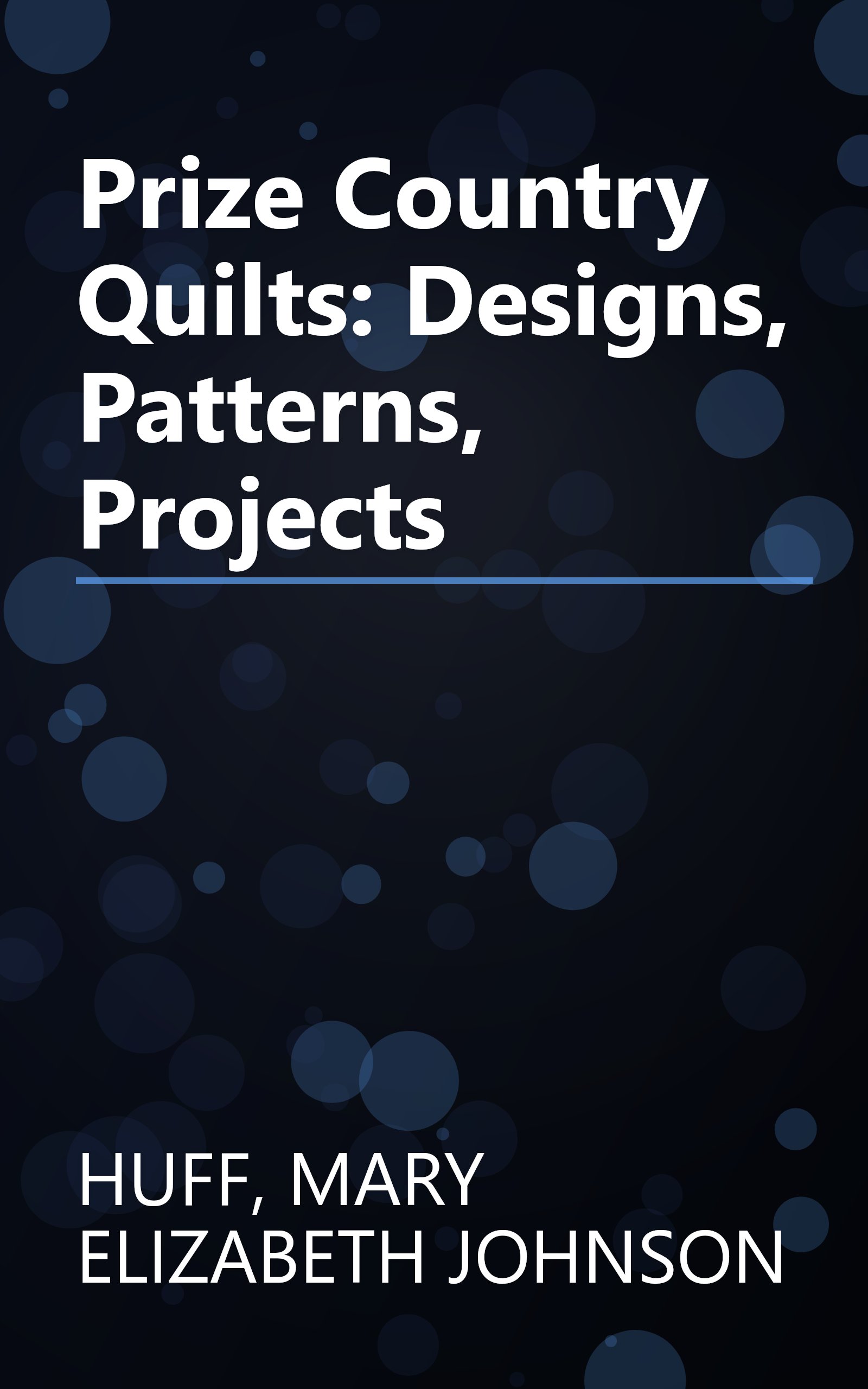 Prize Country Quilts: Designs, Patterns, Projects book cover