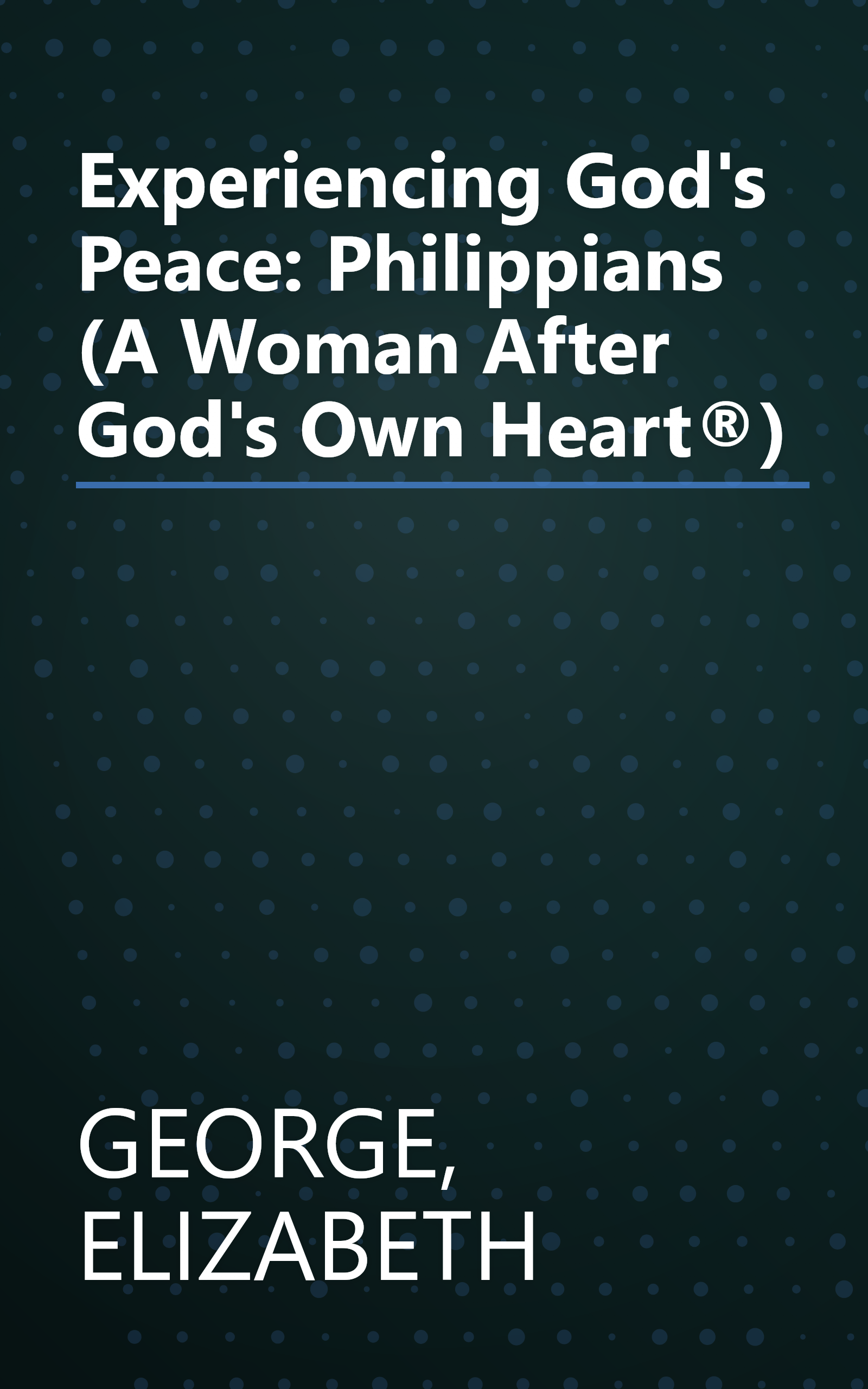 Experiencing God's Peace: Philippians (A Woman After God's Own Heart®) book cover