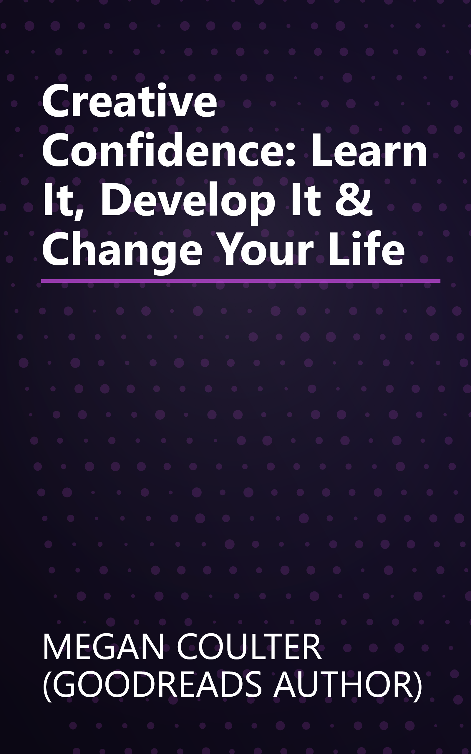 Creative Confidence: Learn It, Develop It & Change Your Life book cover