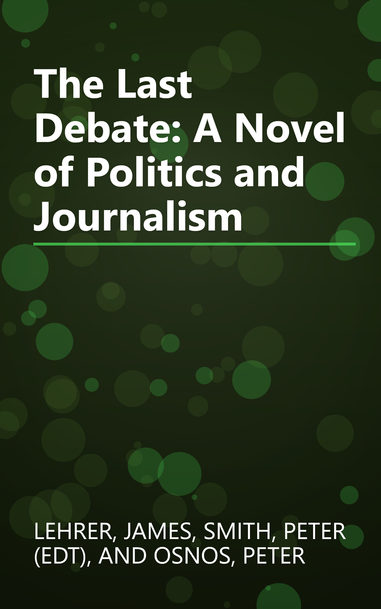 The Last Debate:  A Novel of Politics and Journalism book cover
