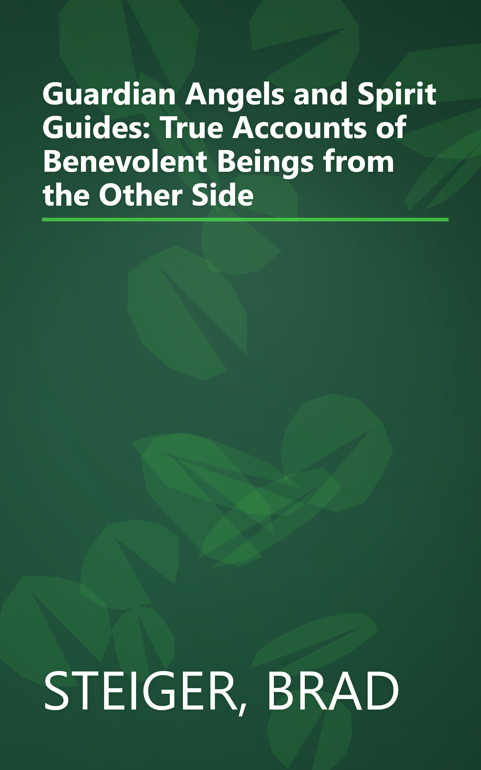 Guardian Angels and Spirit Guides: True Accounts of Benevolent Beings from the Other Side book cover