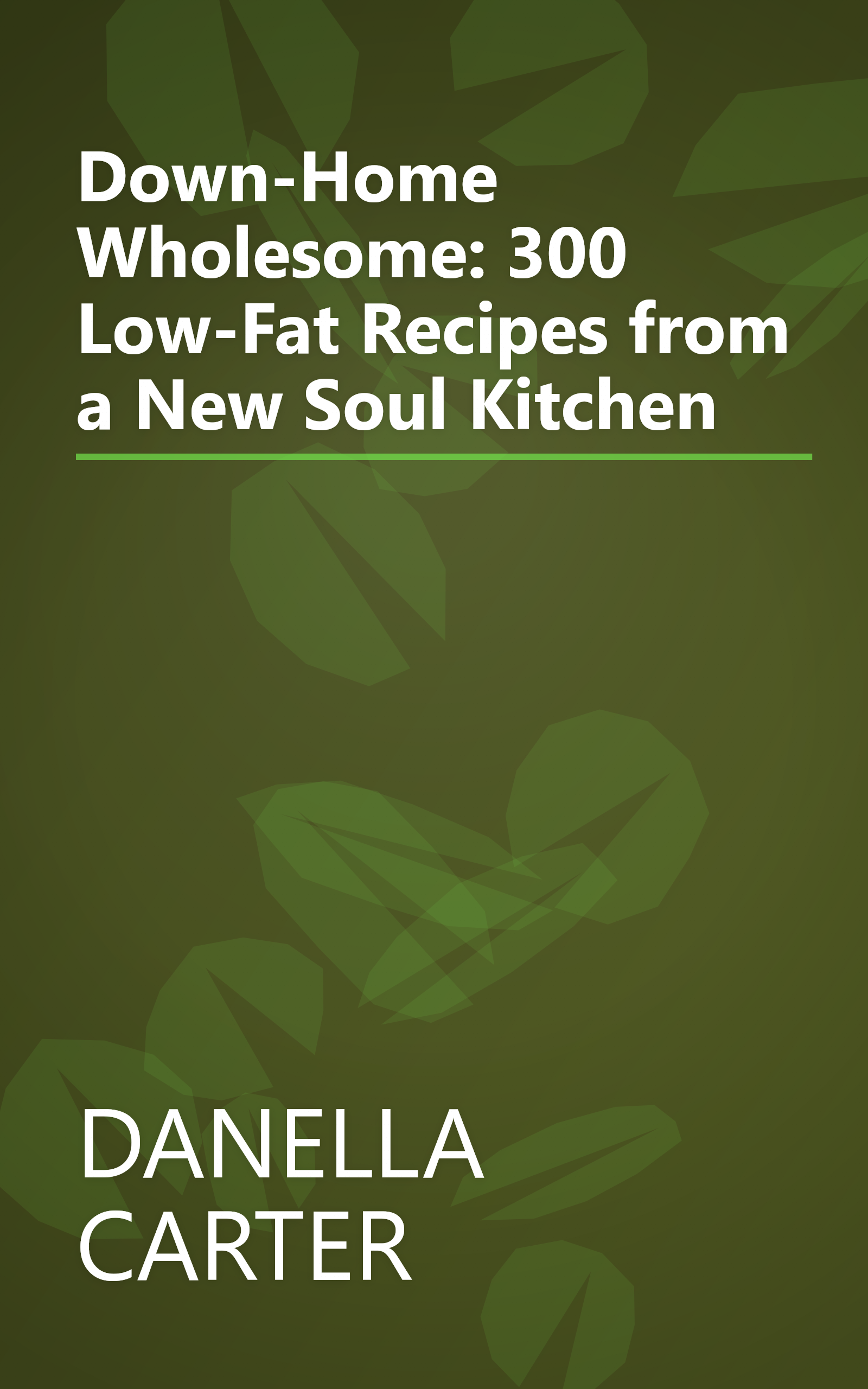 Down-Home Wholesome: 300 Low-Fat Recipes from a New Soul Kitchen book cover