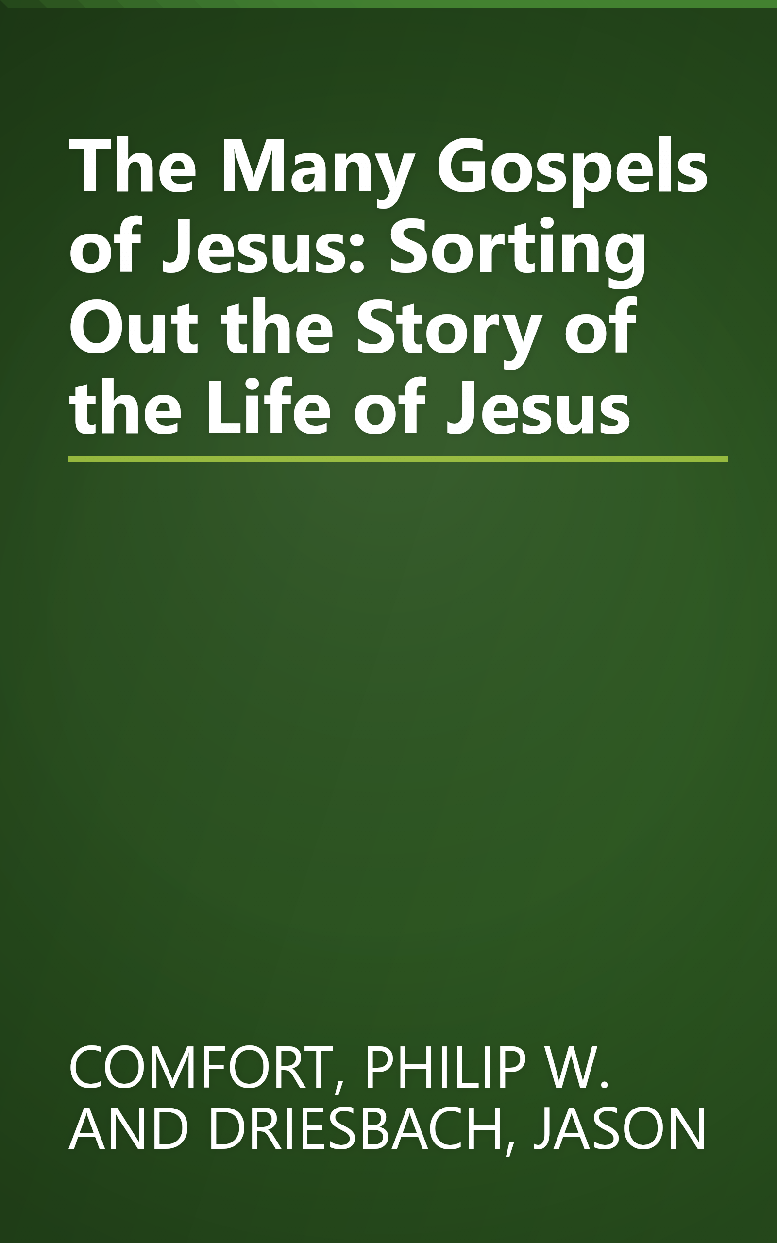 The Many Gospels of Jesus: Sorting Out the Story of the Life of Jesus book cover
