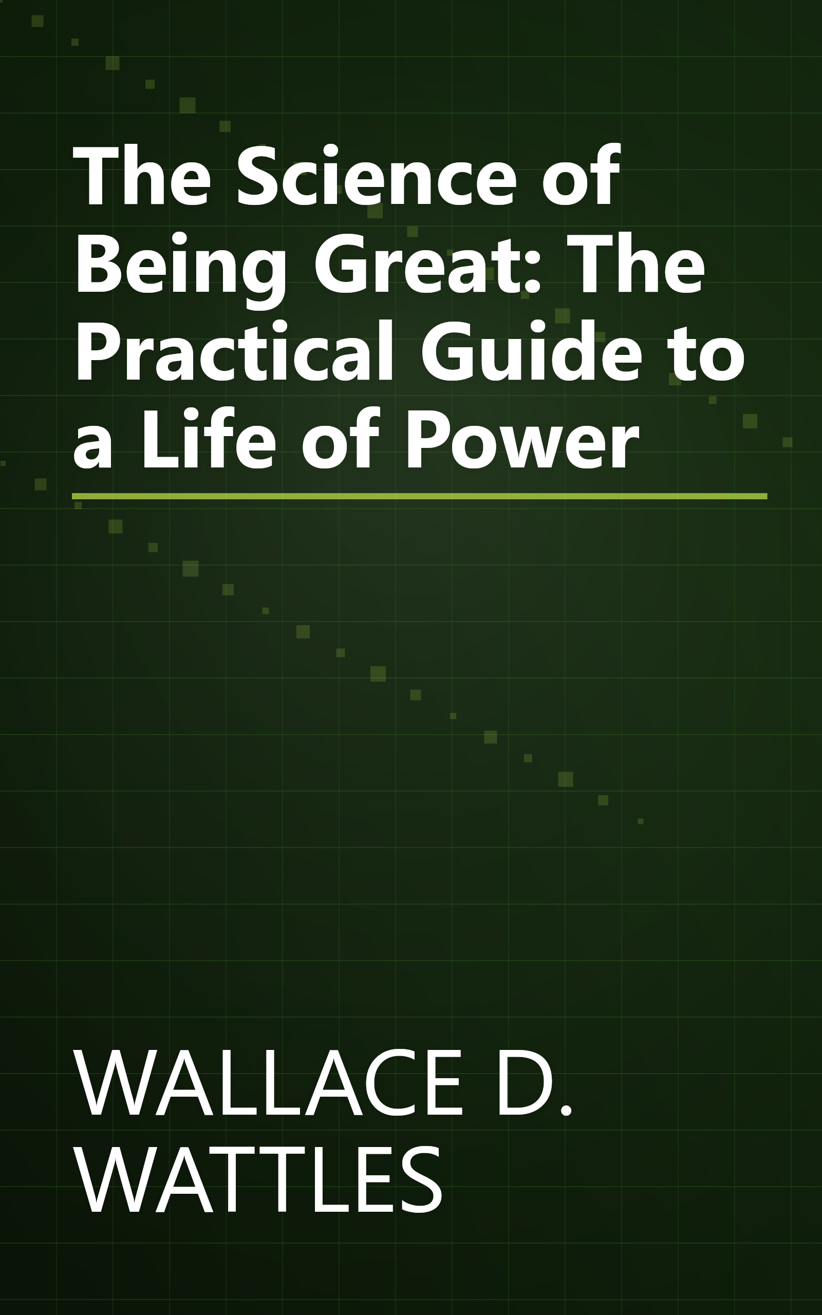The Science of Being Great: The Practical Guide to a Life of Power book cover