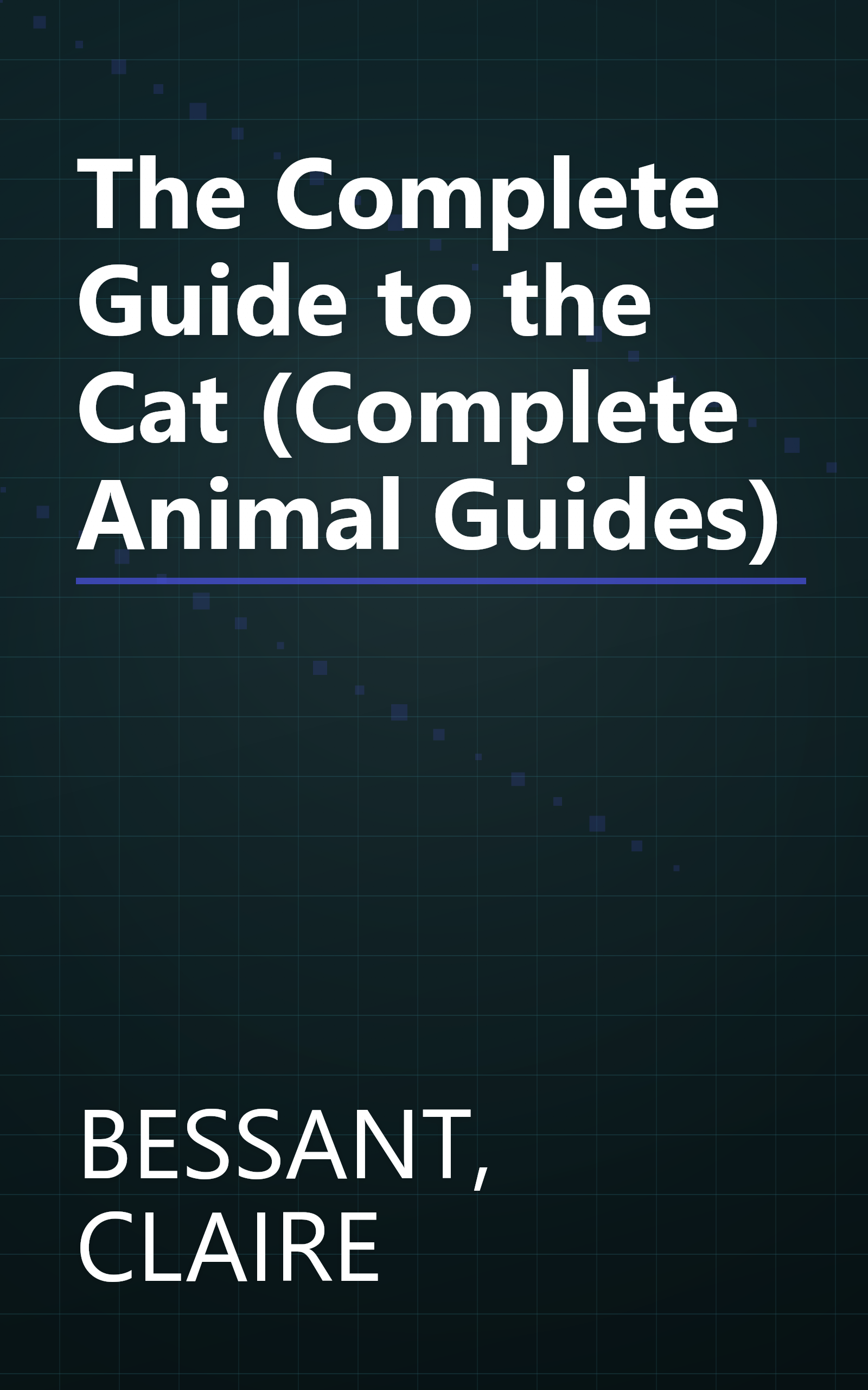 The Complete Guide to the Cat (Complete Animal Guides) book cover