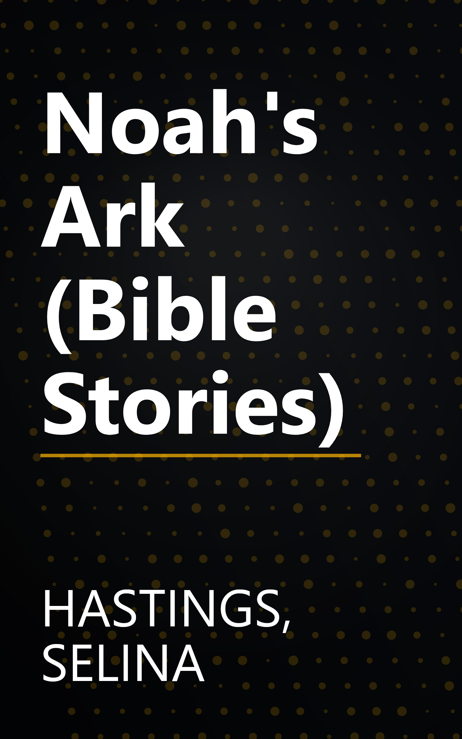 Noah's Ark (Bible Stories) book cover