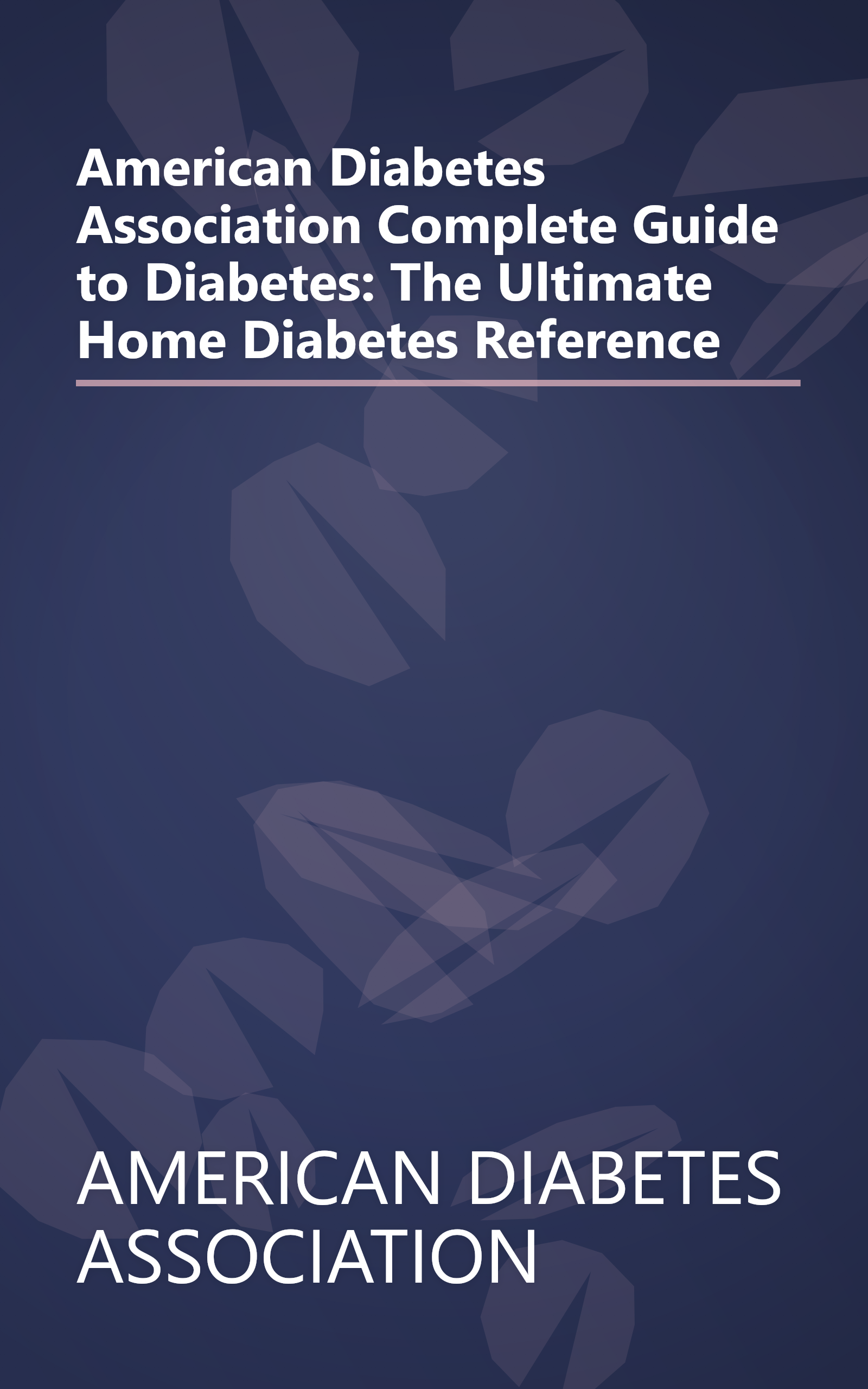 American Diabetes Association Complete Guide to Diabetes: The Ultimate Home Diabetes Reference book cover