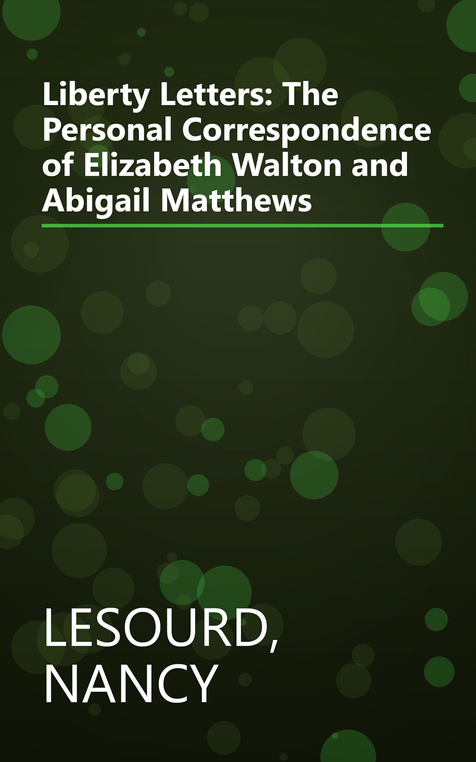 Liberty Letters: The Personal Correspondence of Elizabeth Walton and Abigail Matthews book cover