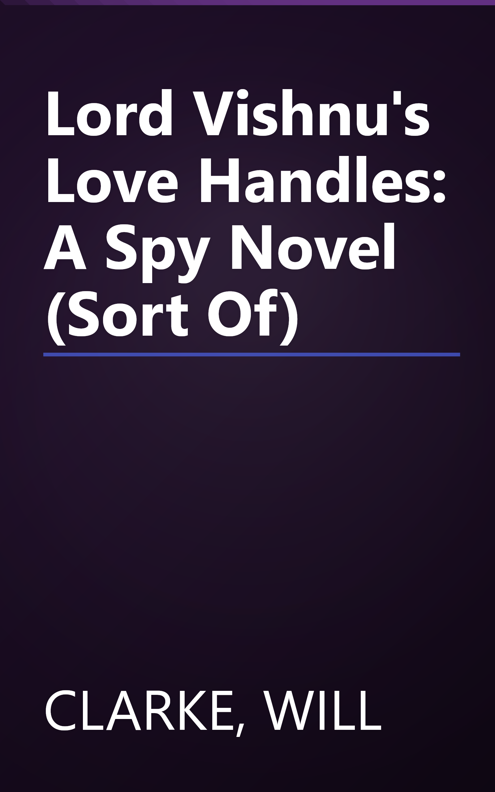 Lord Vishnu's Love Handles: A Spy Novel (Sort Of) book cover