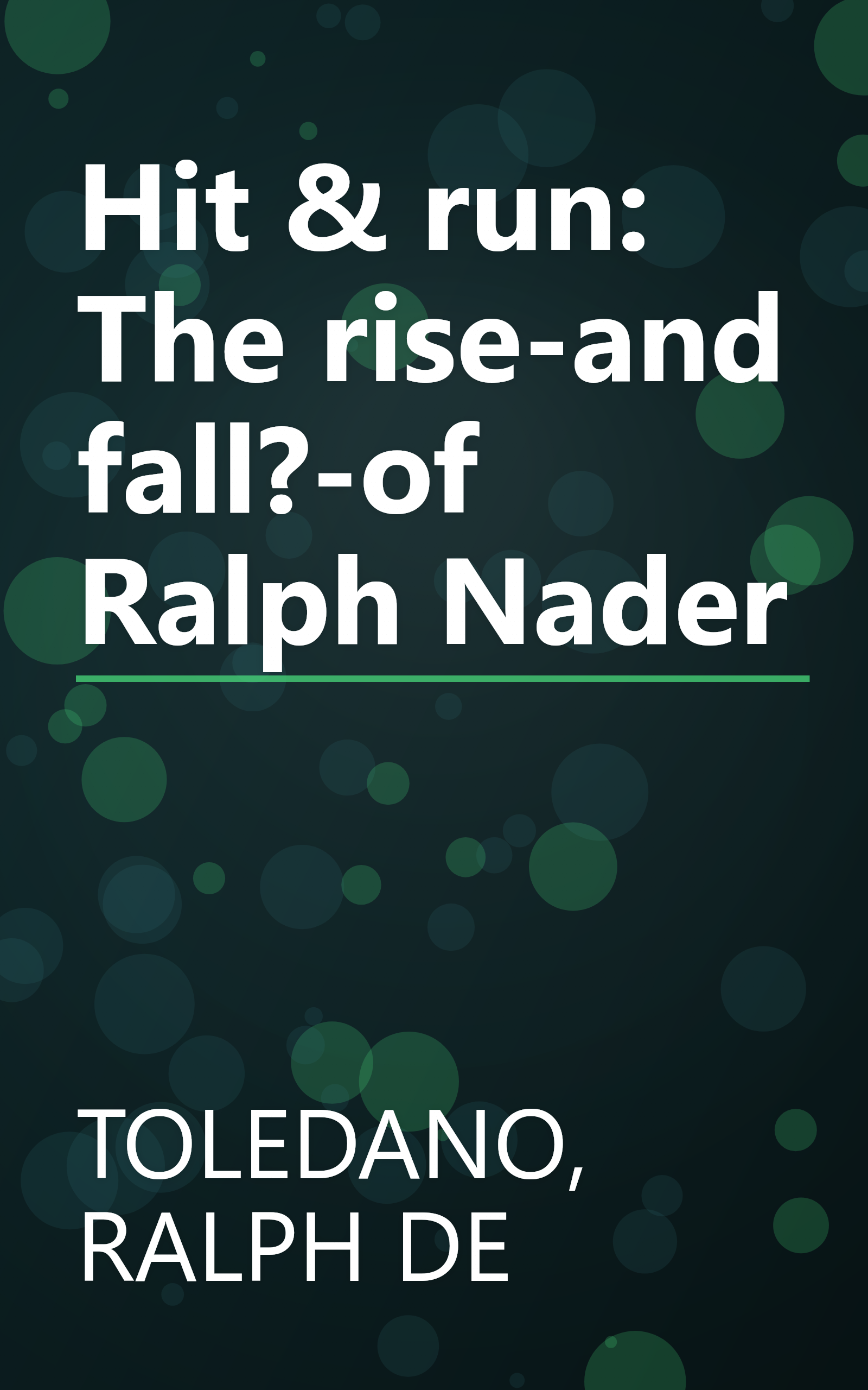 Hit & run: The rise-and fall?-of Ralph Nader book cover