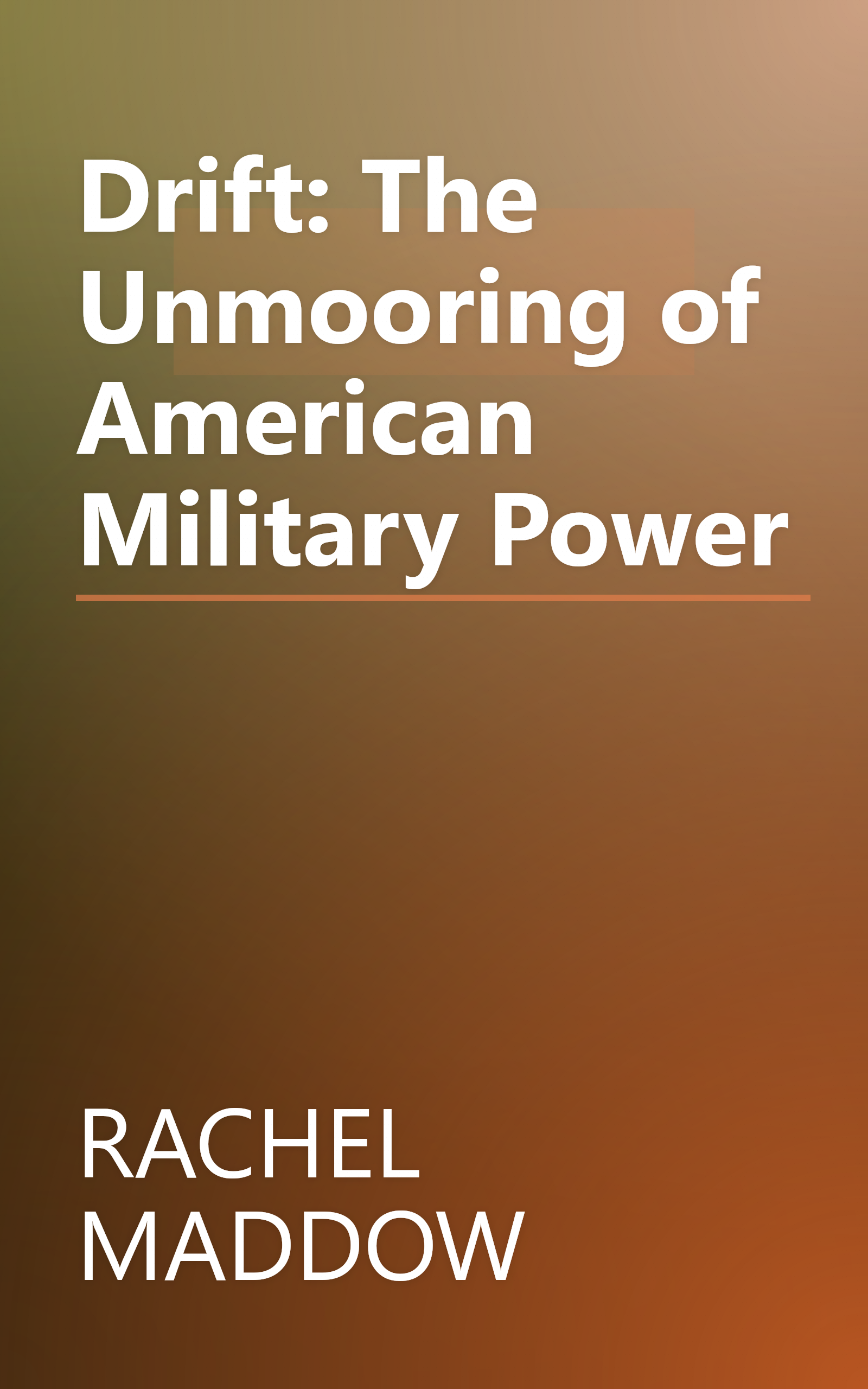 Drift: The Unmooring of American Military Power book cover