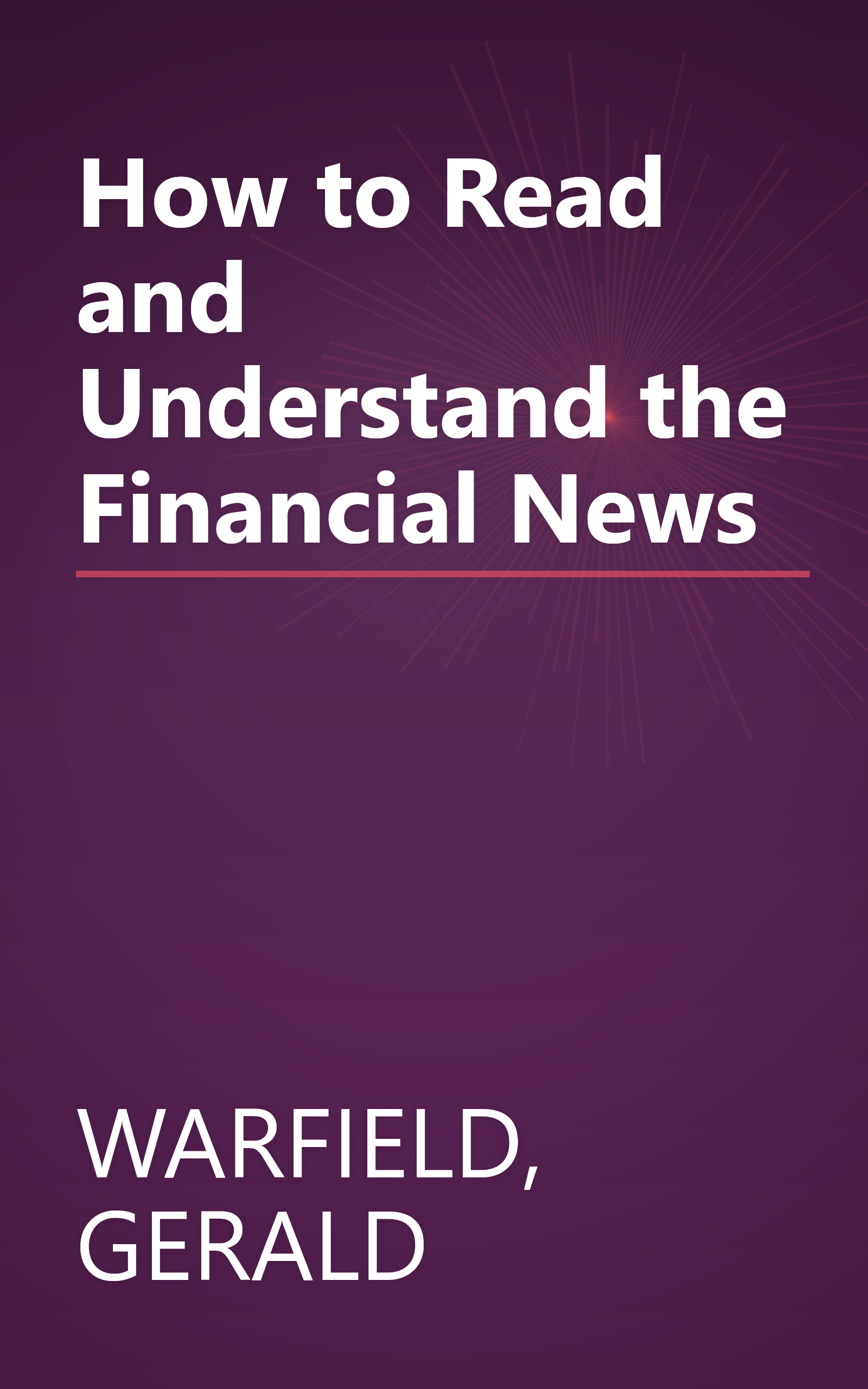 How to Read and Understand the Financial News book cover