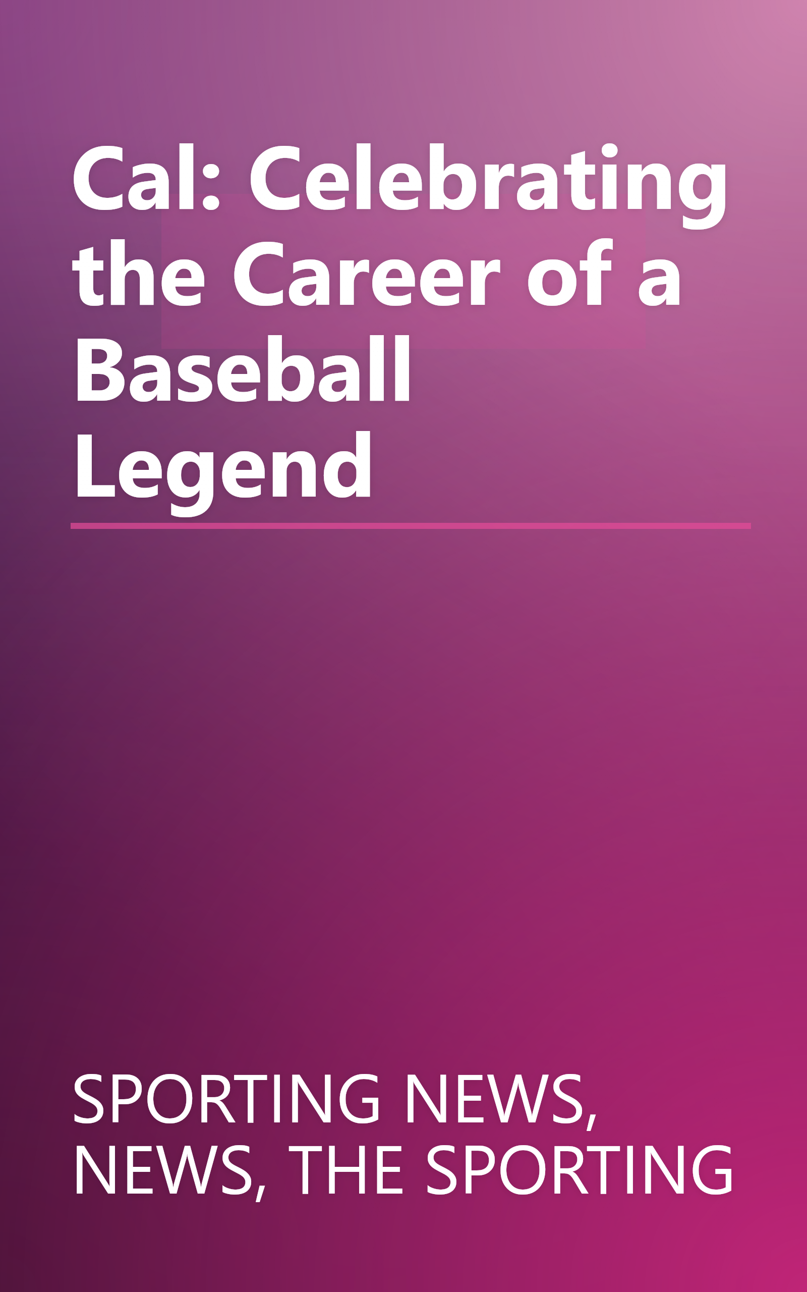 Cal: Celebrating the Career of a Baseball Legend book cover