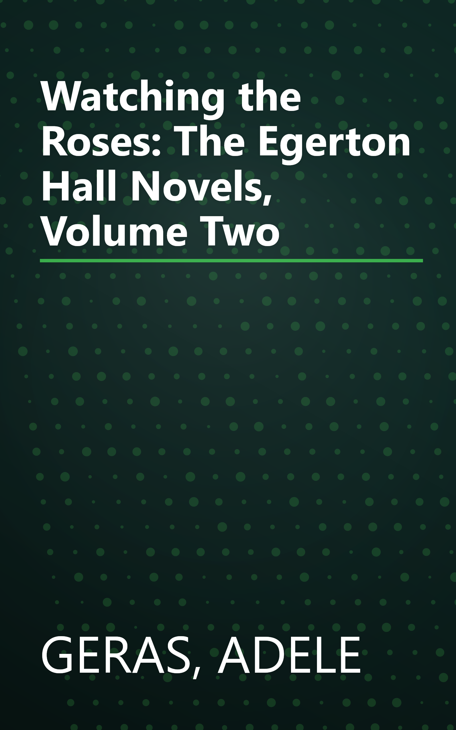Watching the Roses: The Egerton Hall Novels, Volume Two book cover