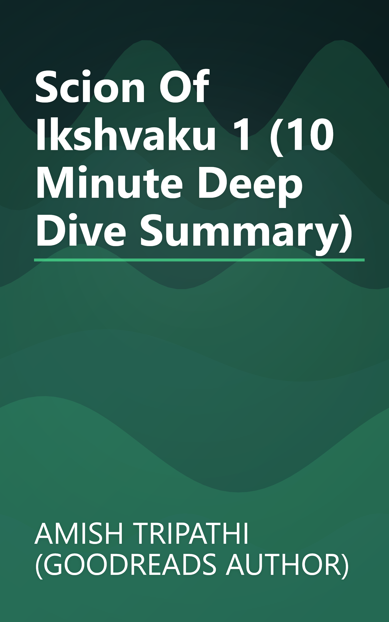 Scion Of Ikshvaku 1 (10 Minute   Deep Dive Summary) book cover