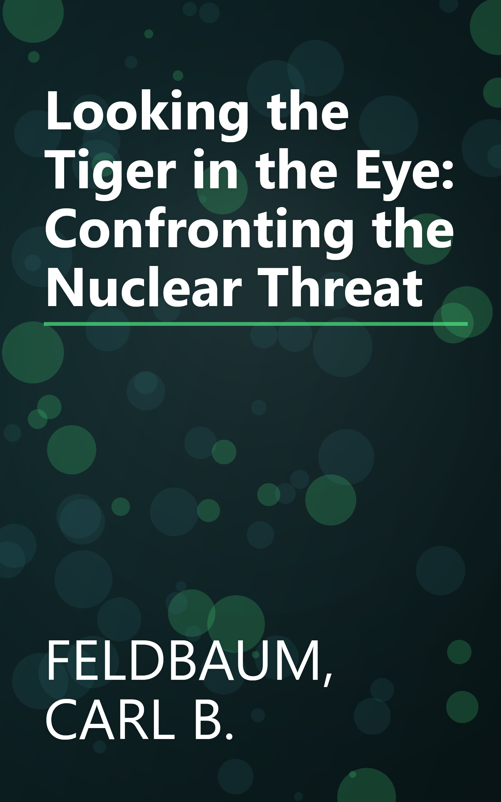 Looking the Tiger in the Eye: Confronting the Nuclear Threat book cover