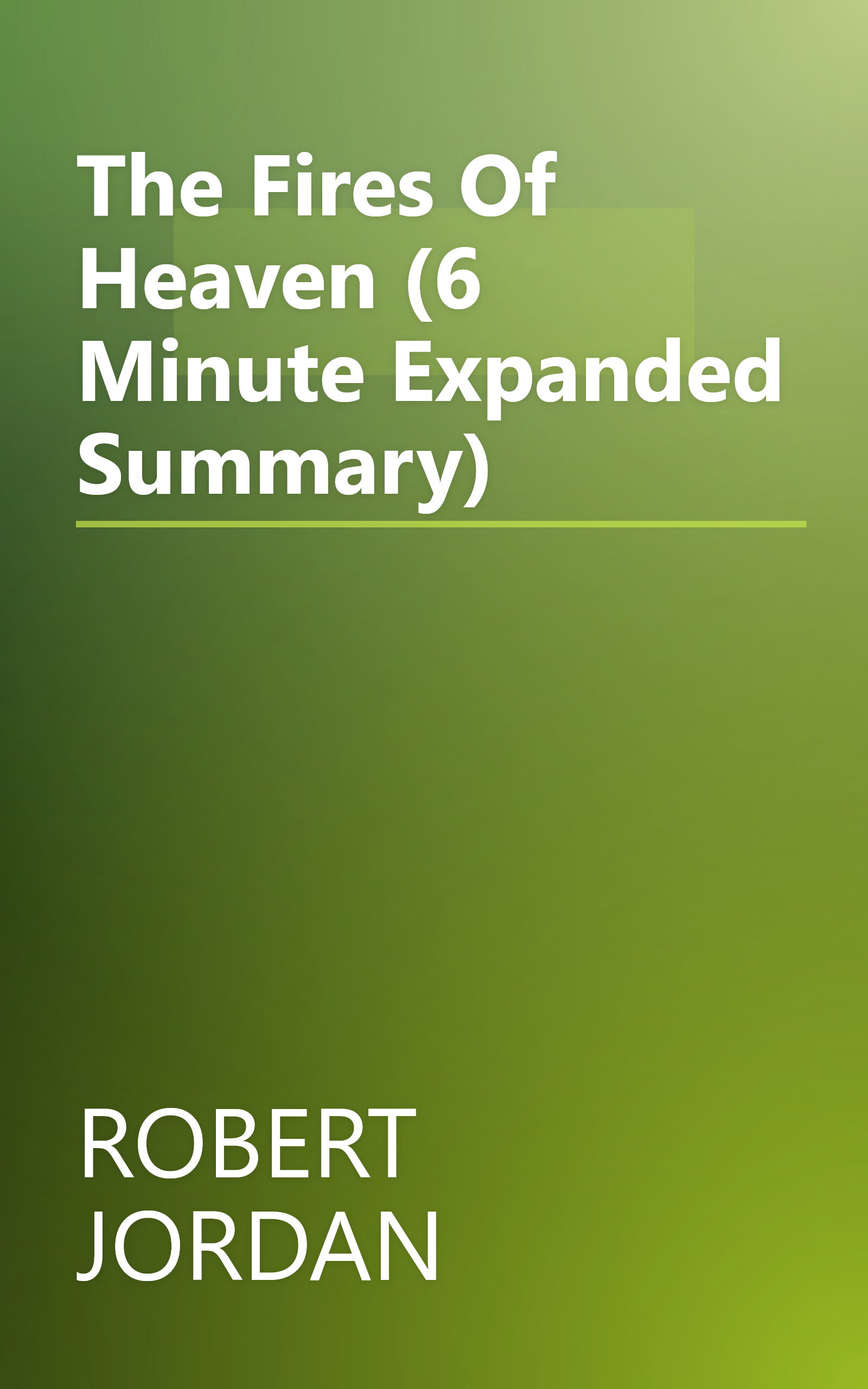 The Fires Of Heaven (6 Minute   Expanded Summary) book cover