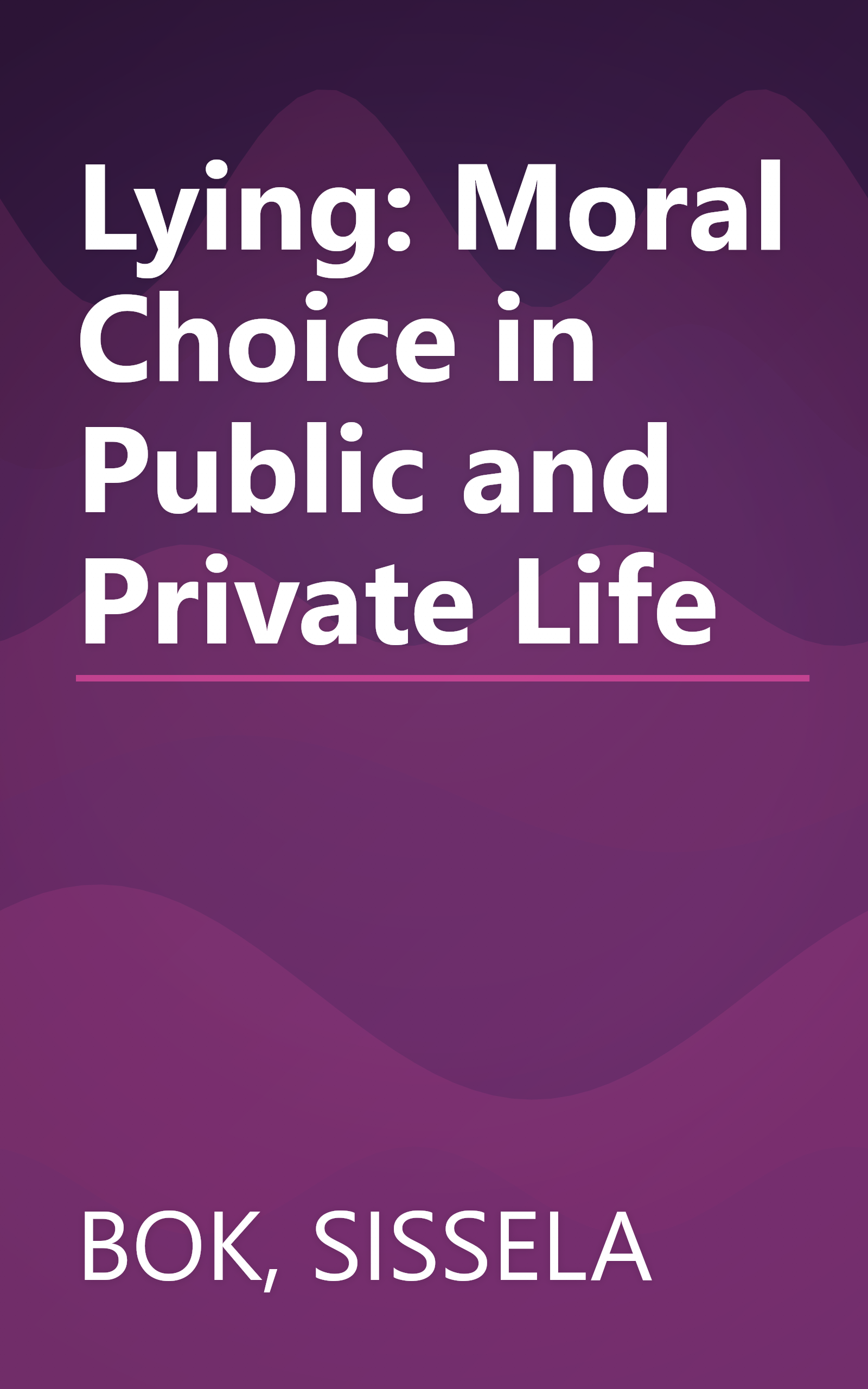 Lying: Moral Choice in Public and Private Life book cover