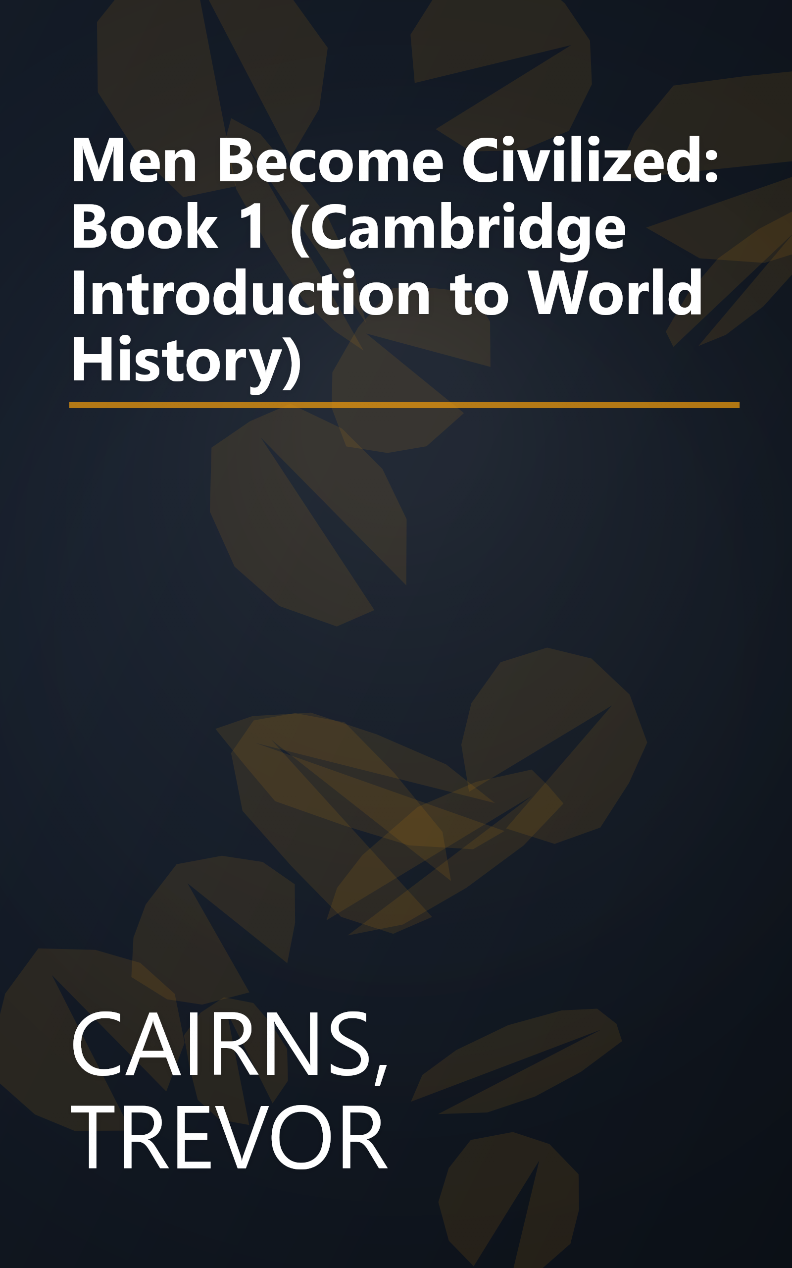 Men Become Civilized: Book 1 (Cambridge Introduction to World History) book cover