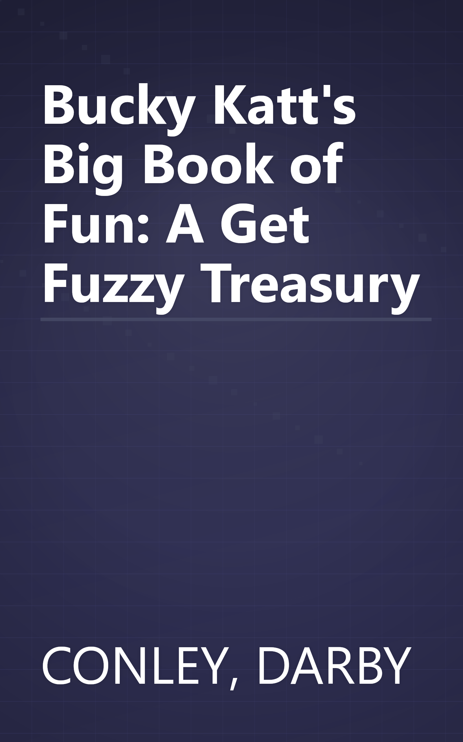 Bucky Katt's Big Book of Fun: A Get Fuzzy Treasury book cover